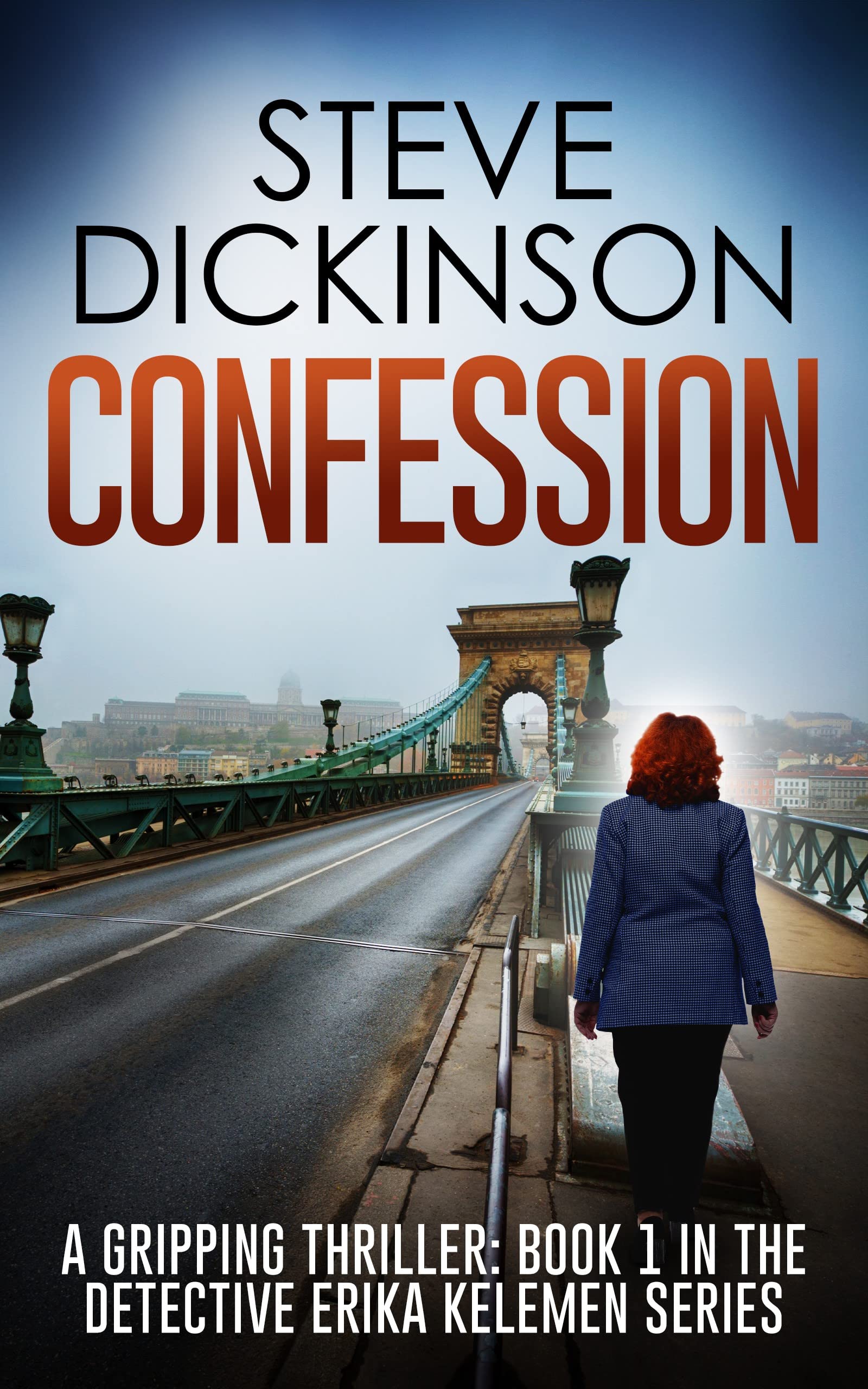 Confession (Detective Erika Kelemen #1) by Steve Dickinson | Goodreads