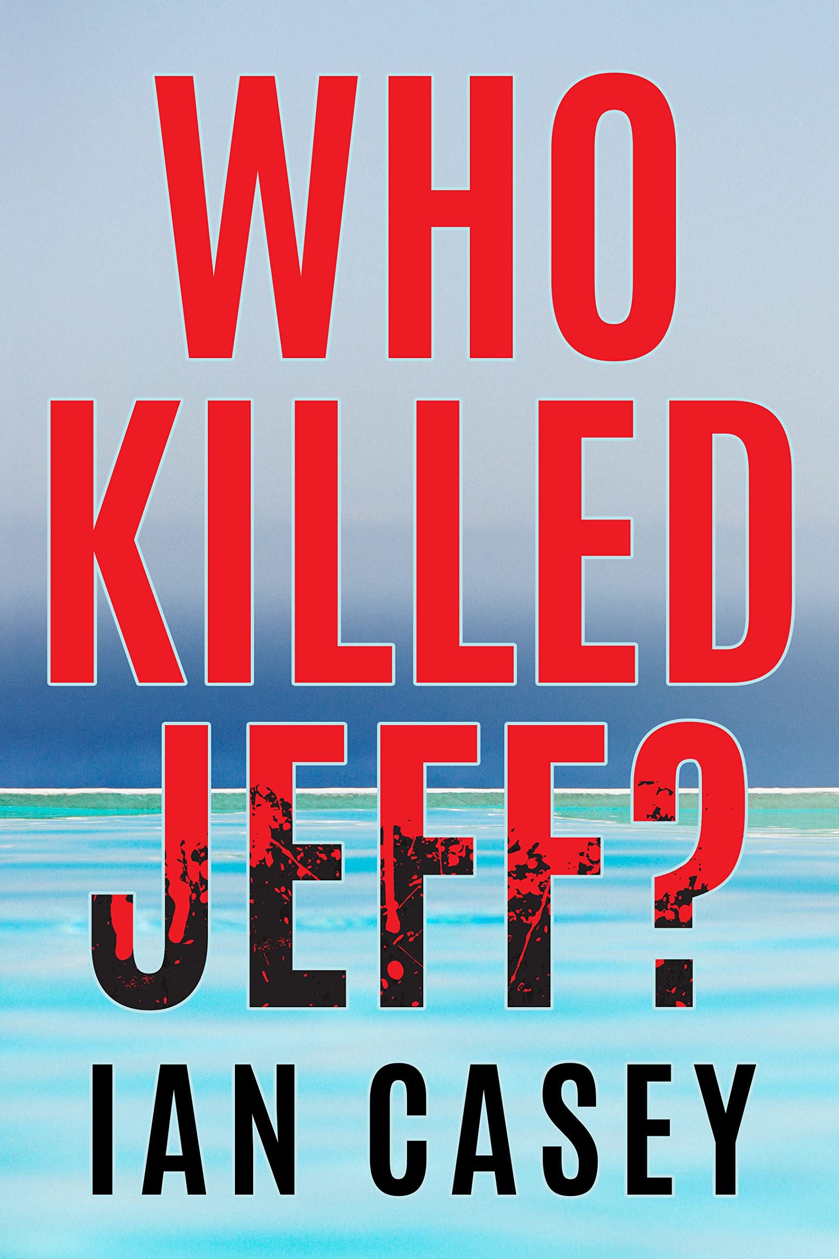 Who Killed Jeff? by Ian Casey | Goodreads