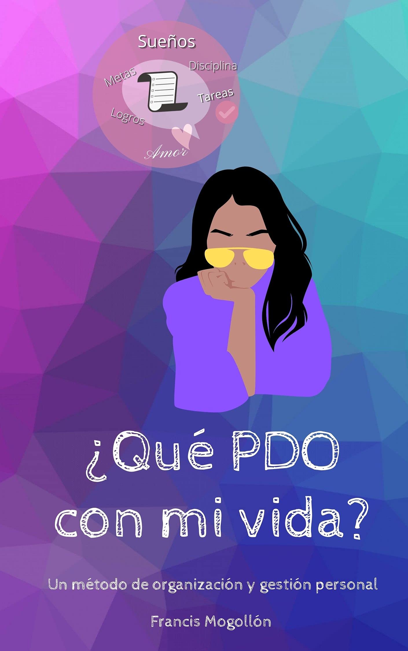 ¿Qué PDO con mi vida?: Un método de organización y gestión de tu vida ...