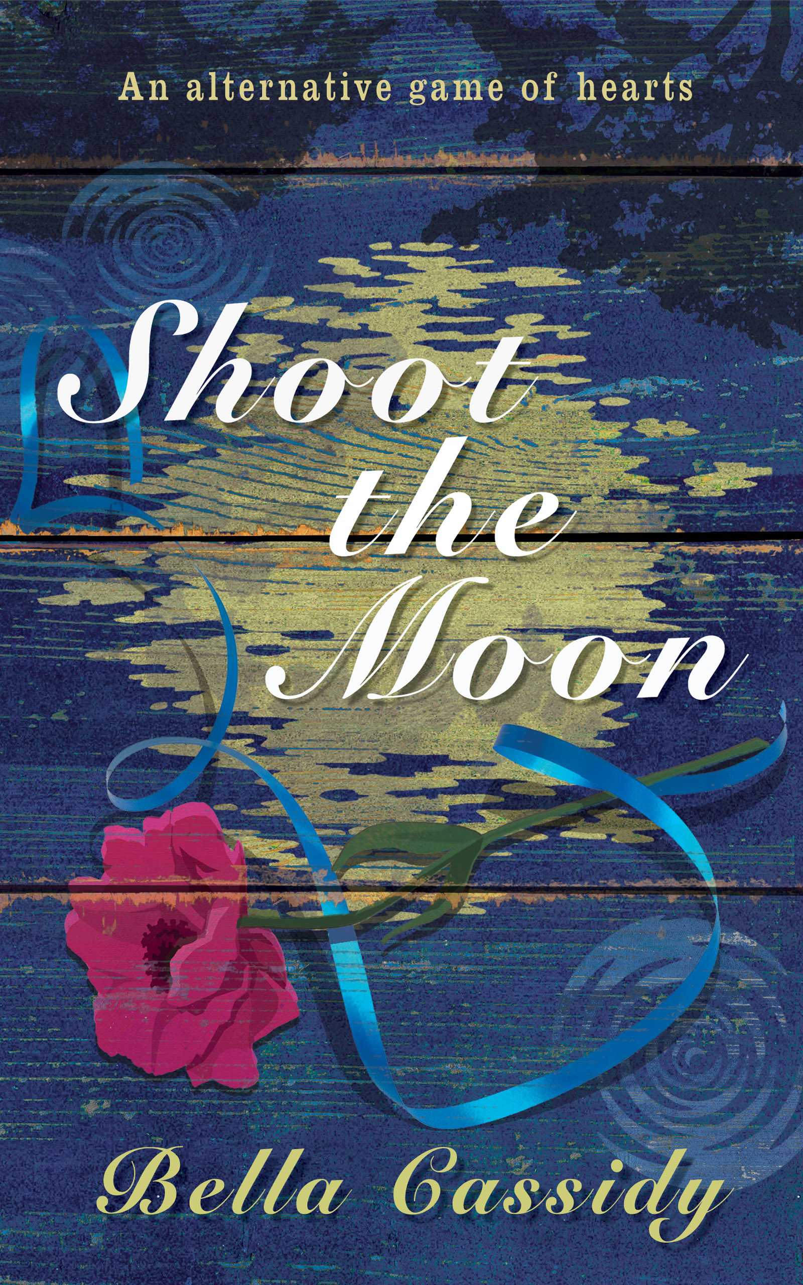 SHOOT THE MOON: An alternative game of hearts by Bella Cassidy | Goodreads