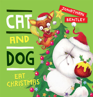 Cat and Dog Eat Christmas by Jonathan Bentley | Goodreads