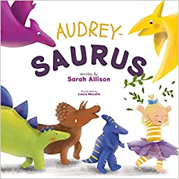 Audrey-Saurus by Sarah Allison | Goodreads