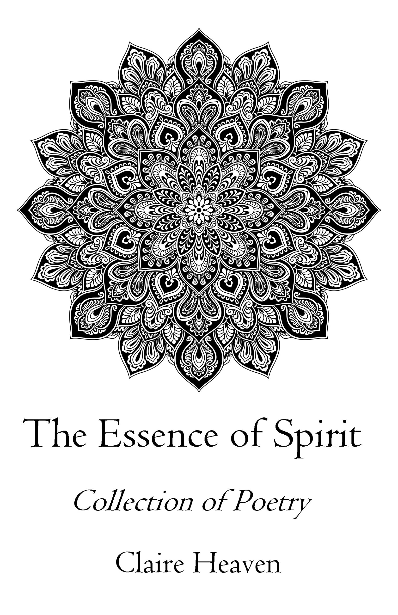 The Essence of Spirit: Collection of Poetry by Claire Heaven | Goodreads