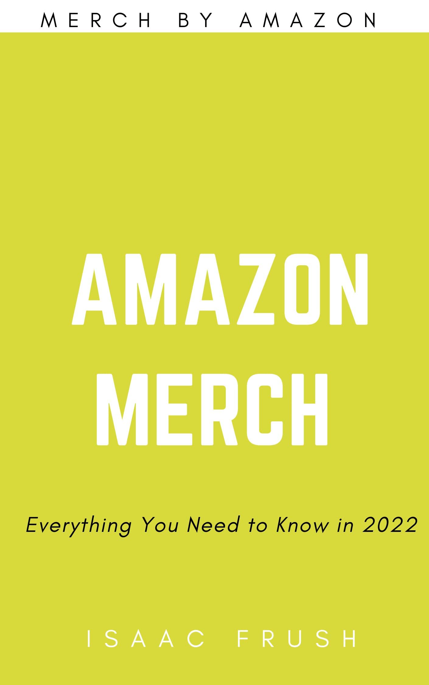 Merch by Amazon: Everything You Need to Know in 2022 by Isaac Frush ...