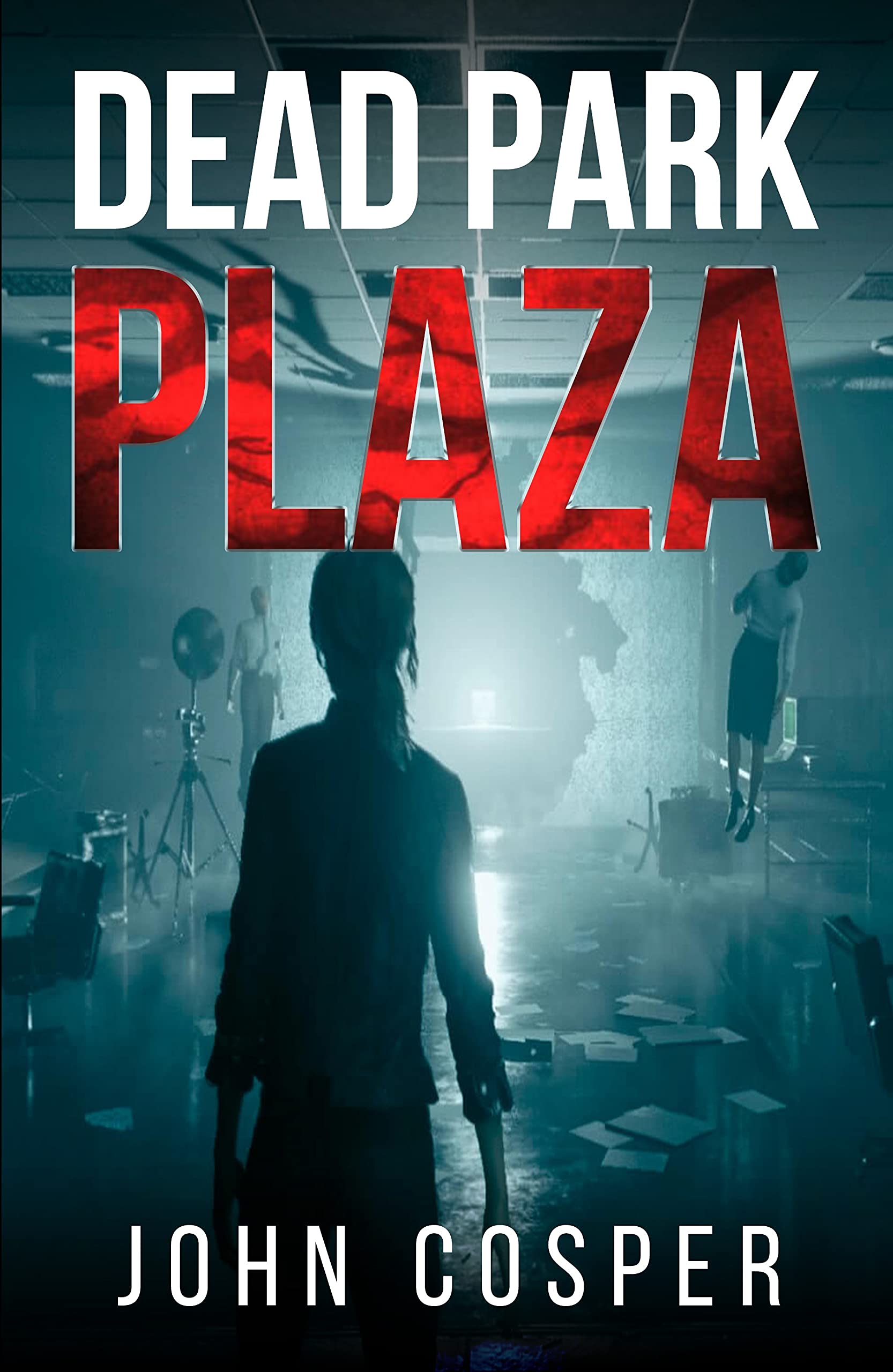 Dead Park Plaza by John Cosper | Goodreads