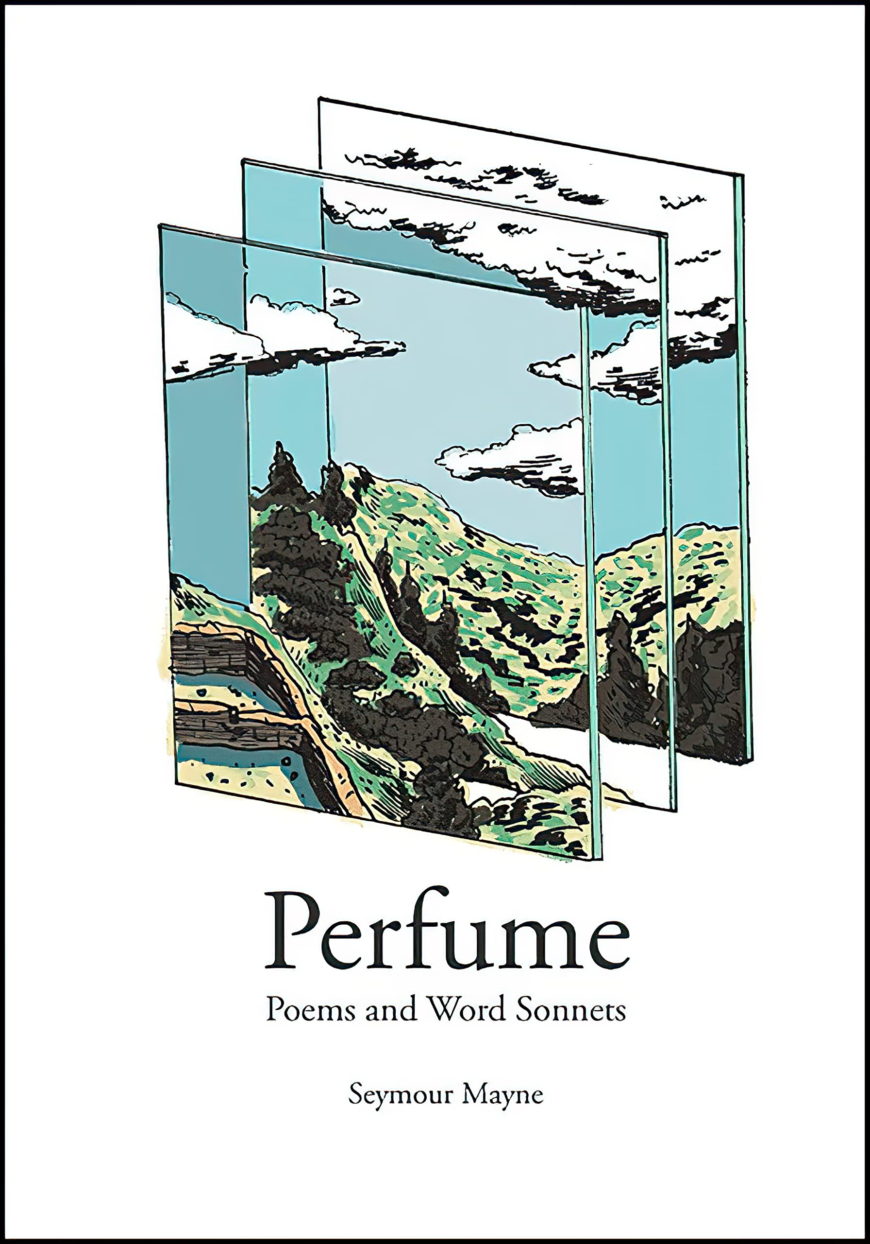 Perfume: Poems and Word Sonnets by Seymour Mayne | Goodreads