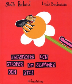 Katastrofer och strofer om slummer och stoj by Stella Parland | Goodreads