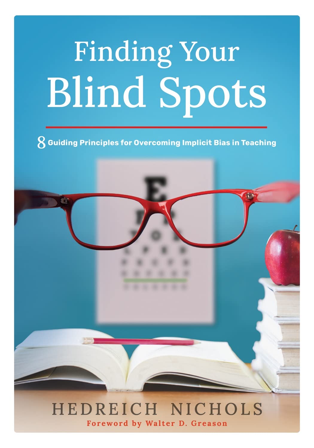 Finding Your Blind Spots: Eight Guiding Principles for Overcoming ...
