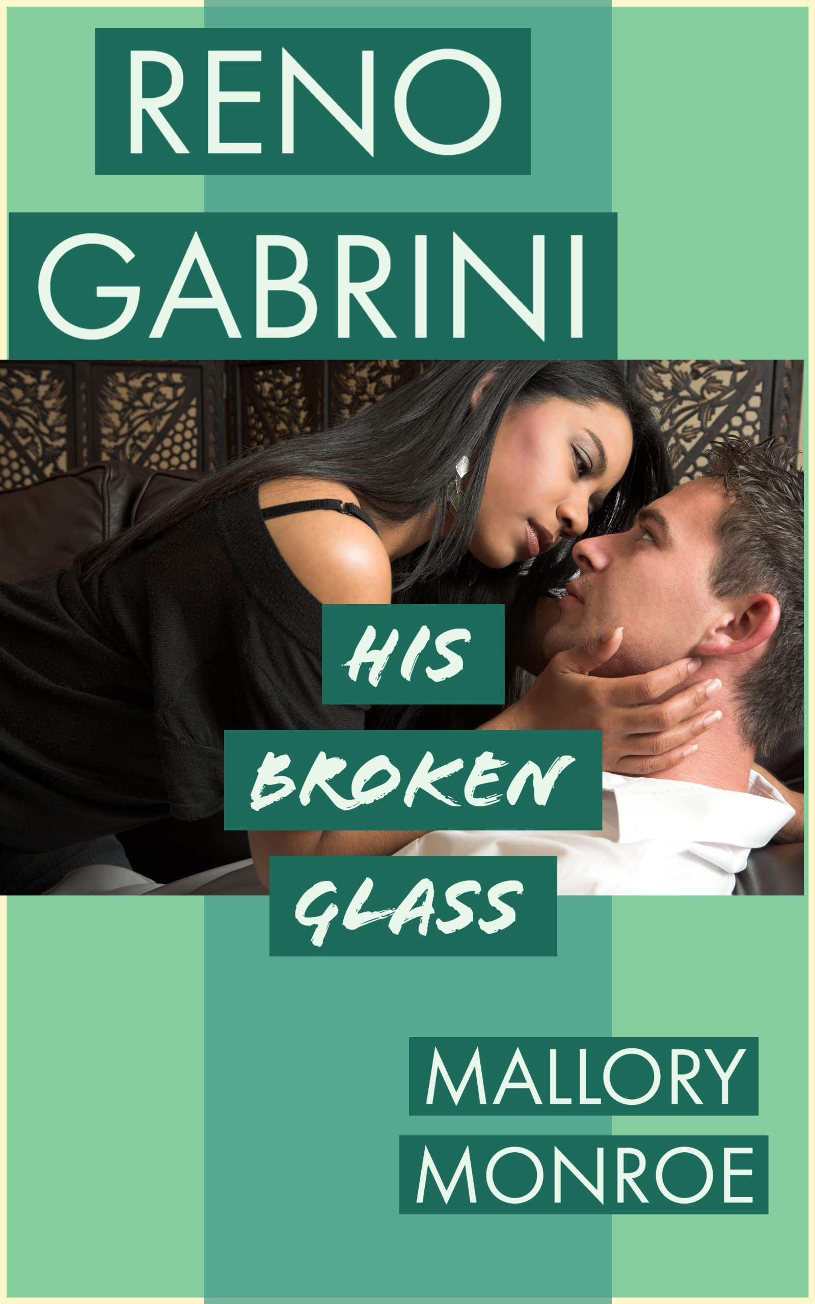 Reno Gabrini: His Broken Glass by Mallory Monroe | Goodreads
