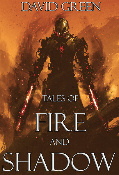 Tales of Fire and Shadow by David Green | Goodreads