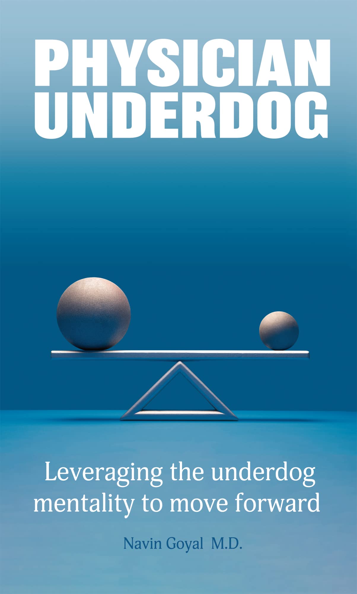 Physician Underdog: Leveraging the underdog mentality to move forward ...