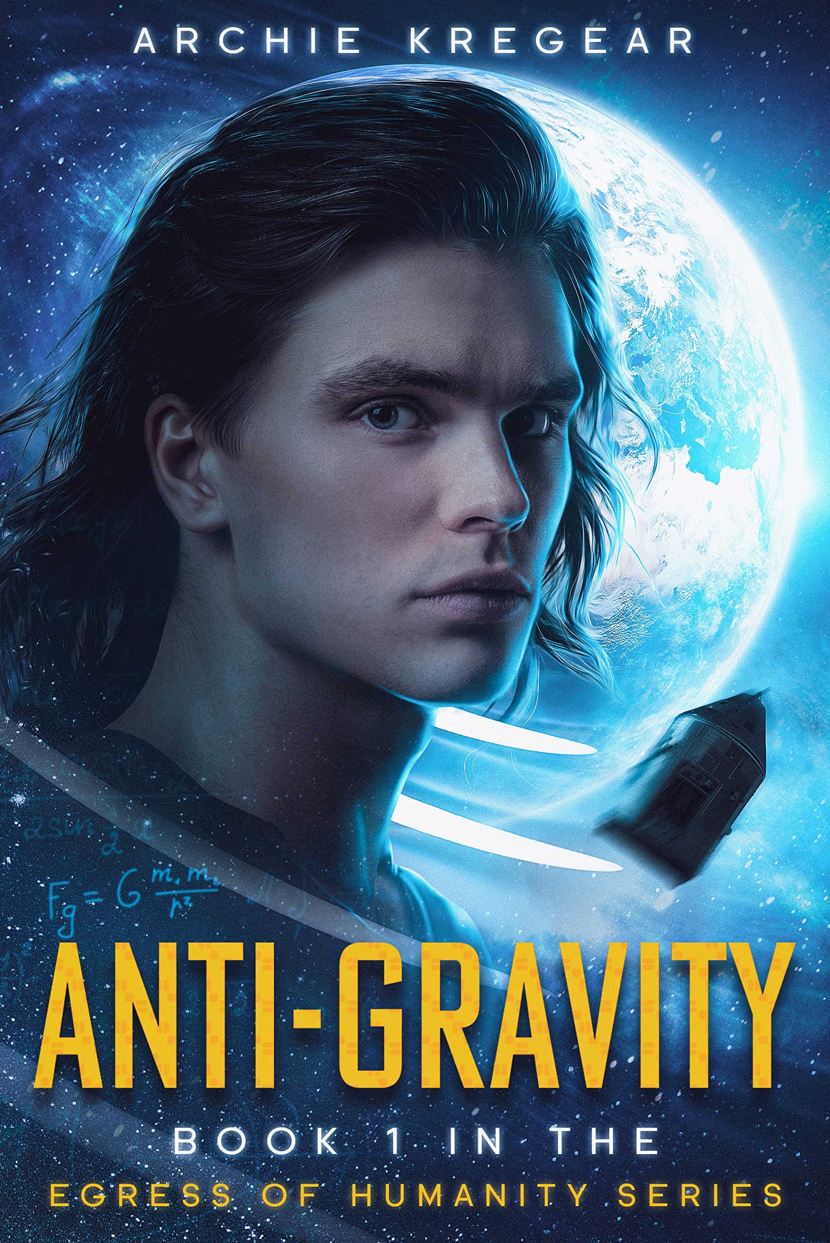 Anti-Gravity: Book one of The Egress of Humanity Series by Archie ...