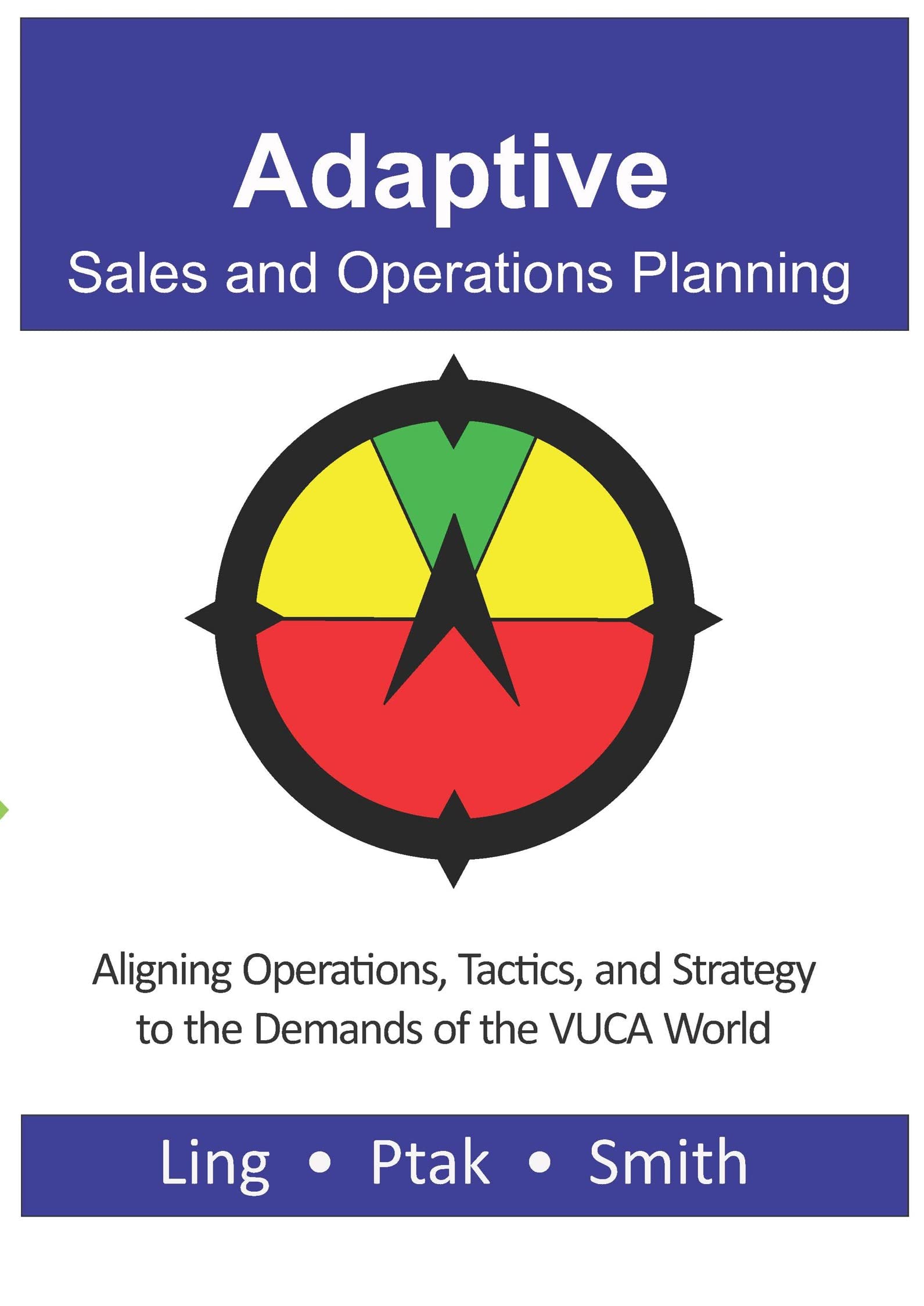 Adaptive Sales and Operations Planning: Aligning Operations, Tactics ...