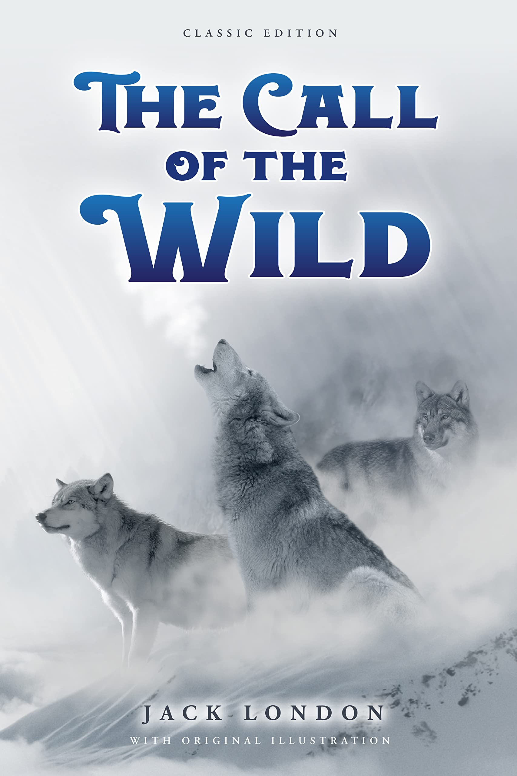 The Call of the Wild: by Jack London with Original Illustrations by ...