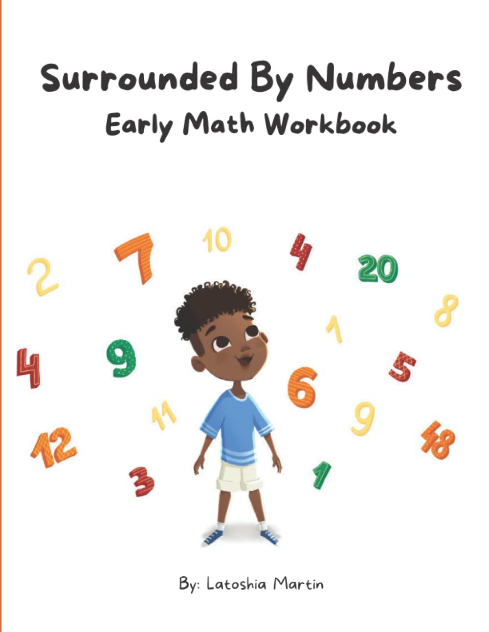 Surrounded By Numbers: Early Math Workbook by Latoshia Martin | Goodreads