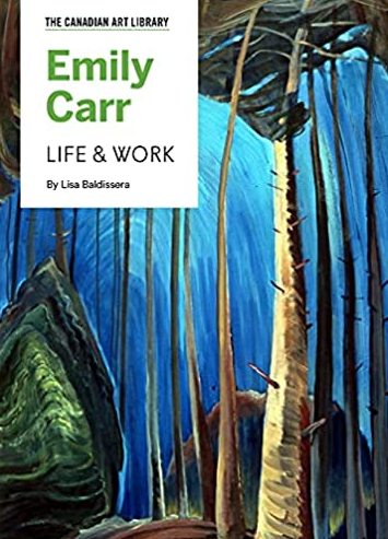 Emily Carr: Life & Work by Lisa Baldissera | Goodreads