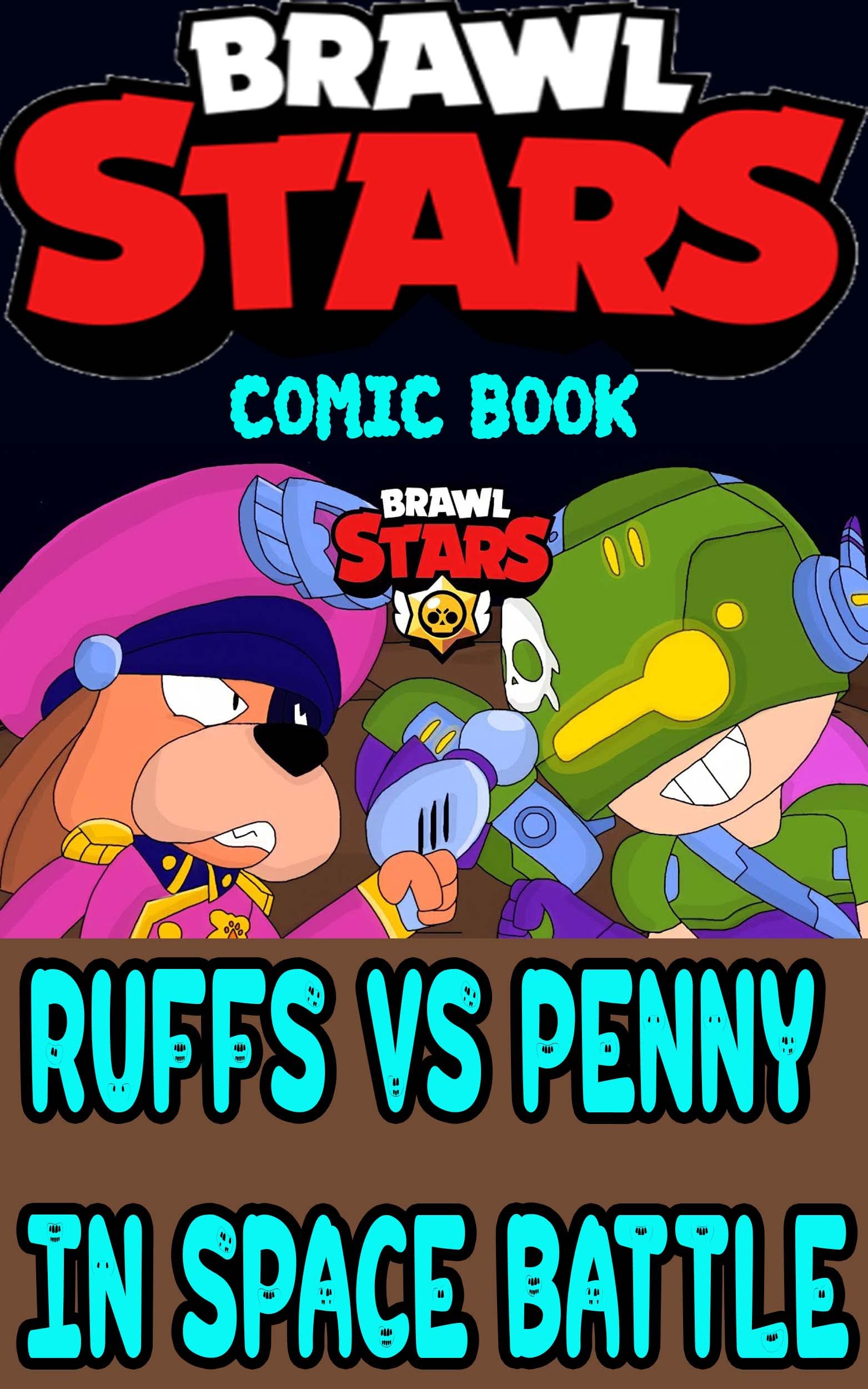 Brawl Stars game book: RUFFS VS PENNY IN SPACE BATTLE by Doris Chen ...