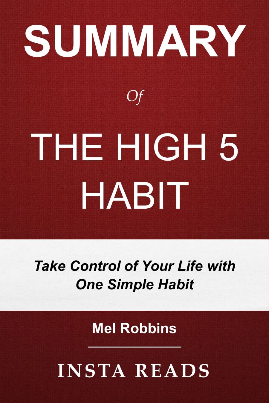 Summary of The High 5 Habit by Mel Robbins : Take Control of Your Life with One Simple Habit by ...