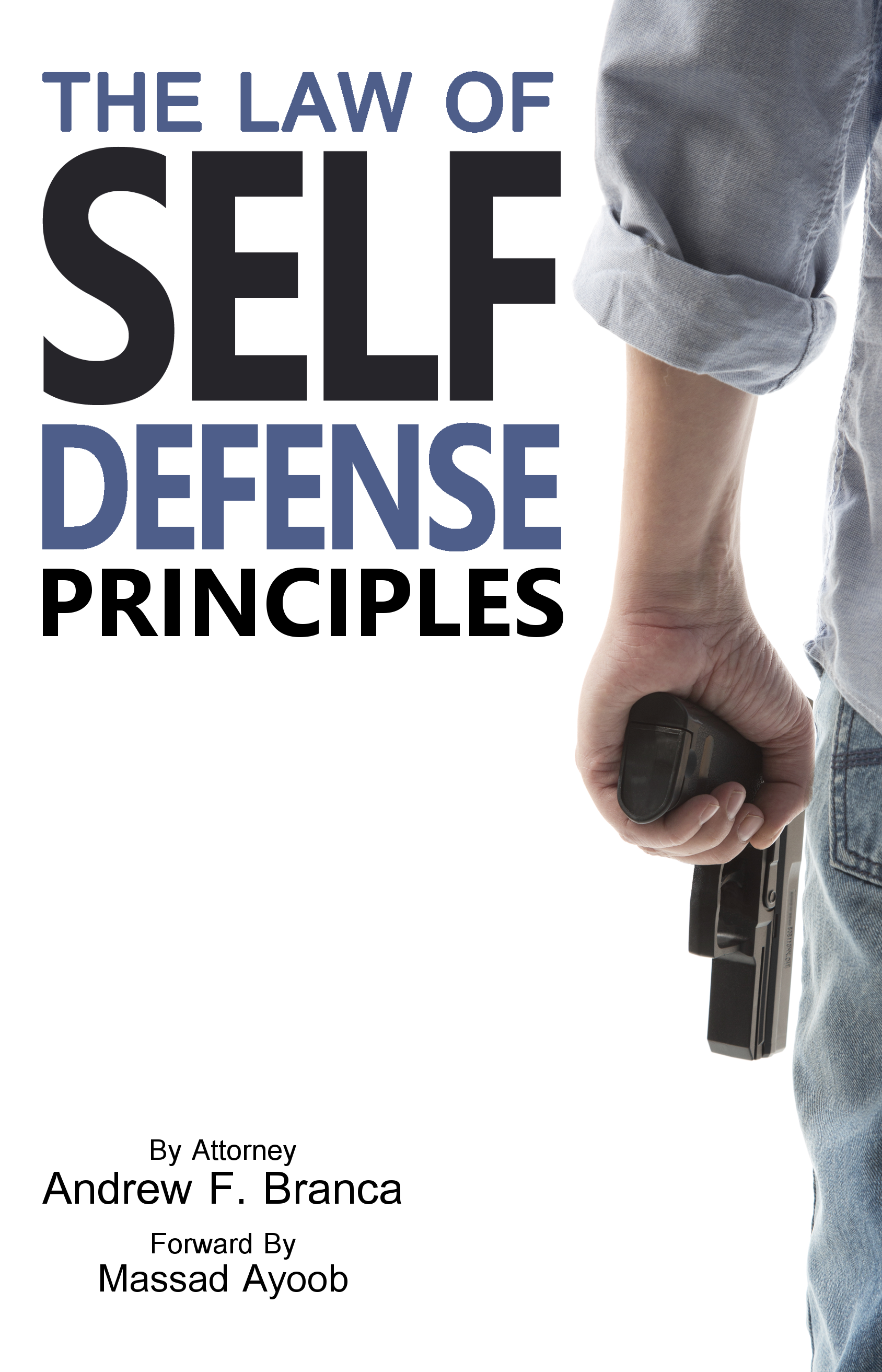 The Law of Self Defense Principles by Andrew F. Branca | Goodreads
