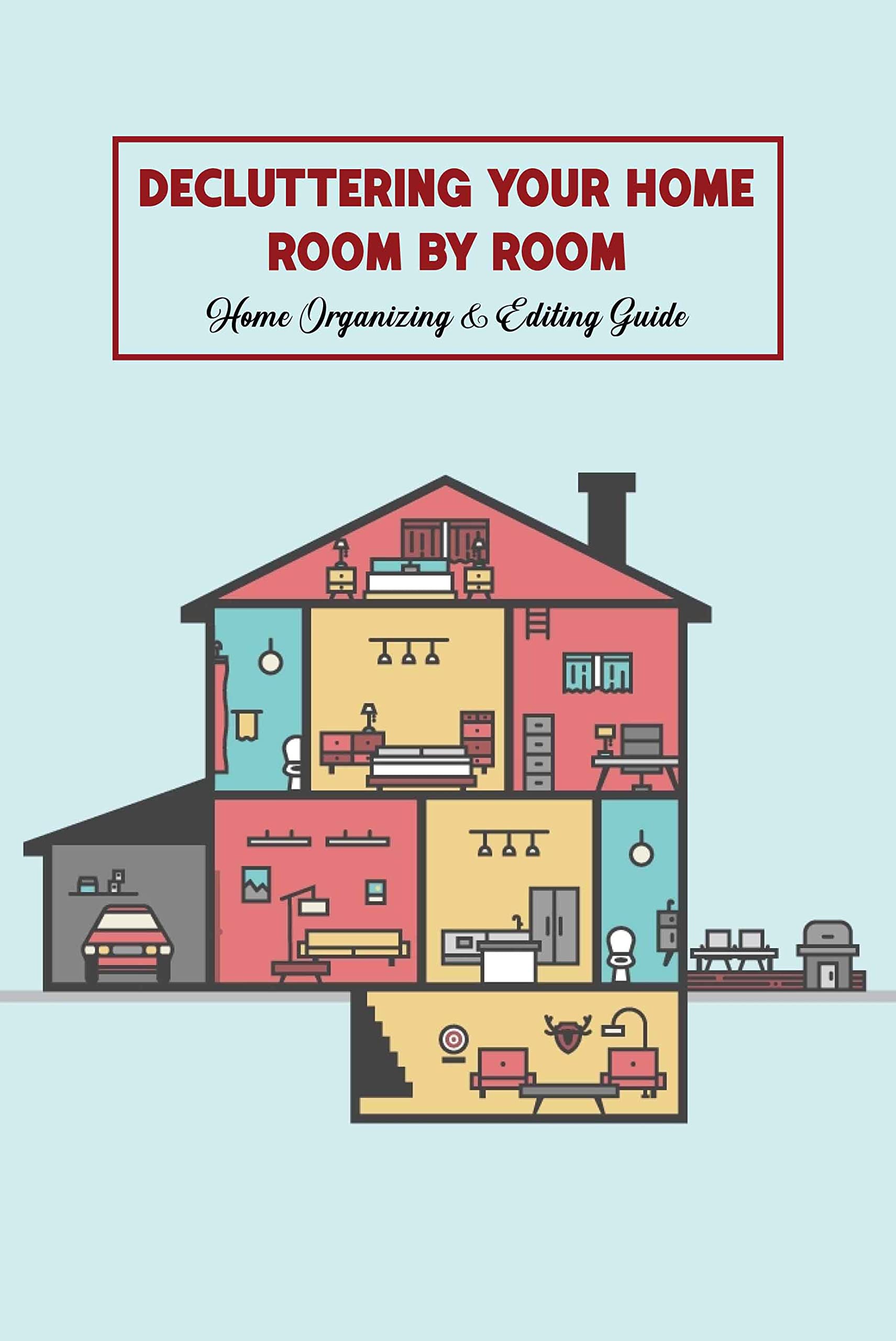 Decluttering Your Home Room by Room: Home Organizing & Editing Guide by ...