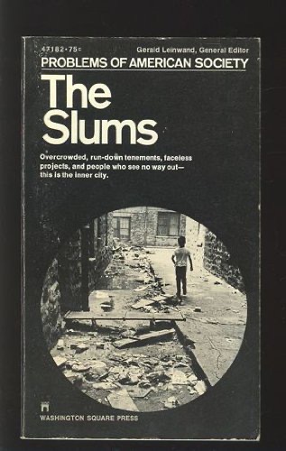 The slums (Problems of American society) by Gerald;Carter Leinwand ...