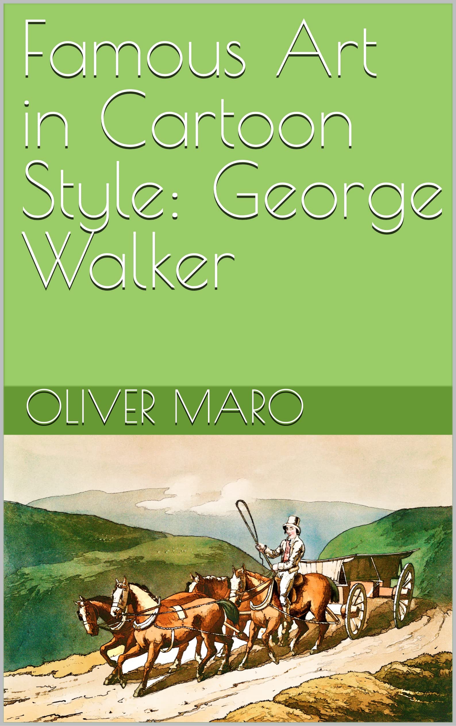 Famous Art in Cartoon Style: George Walker by Oliver Maro | Goodreads
