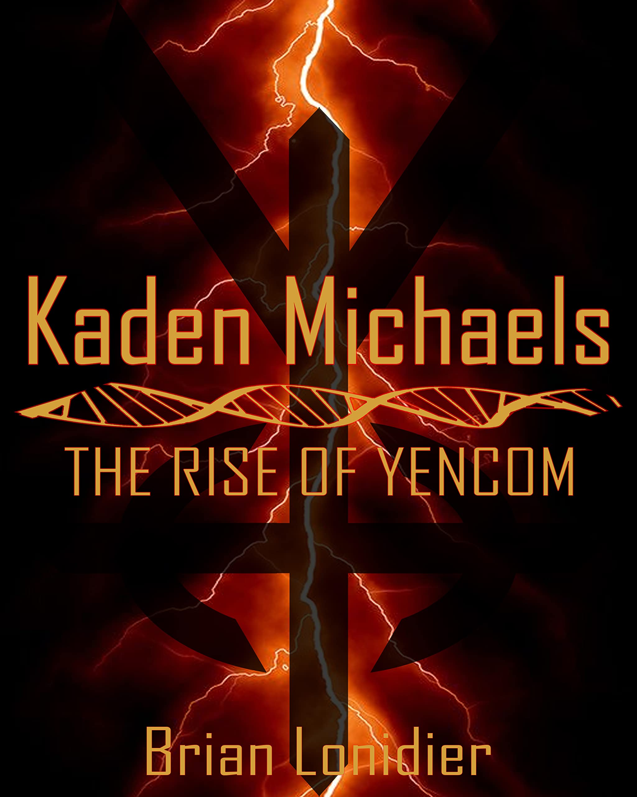 Kaden Michaels: The Rise of Yencom by Brian Lonidier | Goodreads