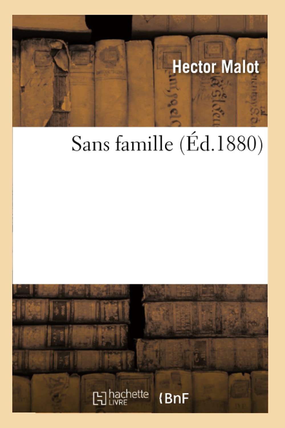 Sans Famille (French Edition) by Hector Malot | Goodreads