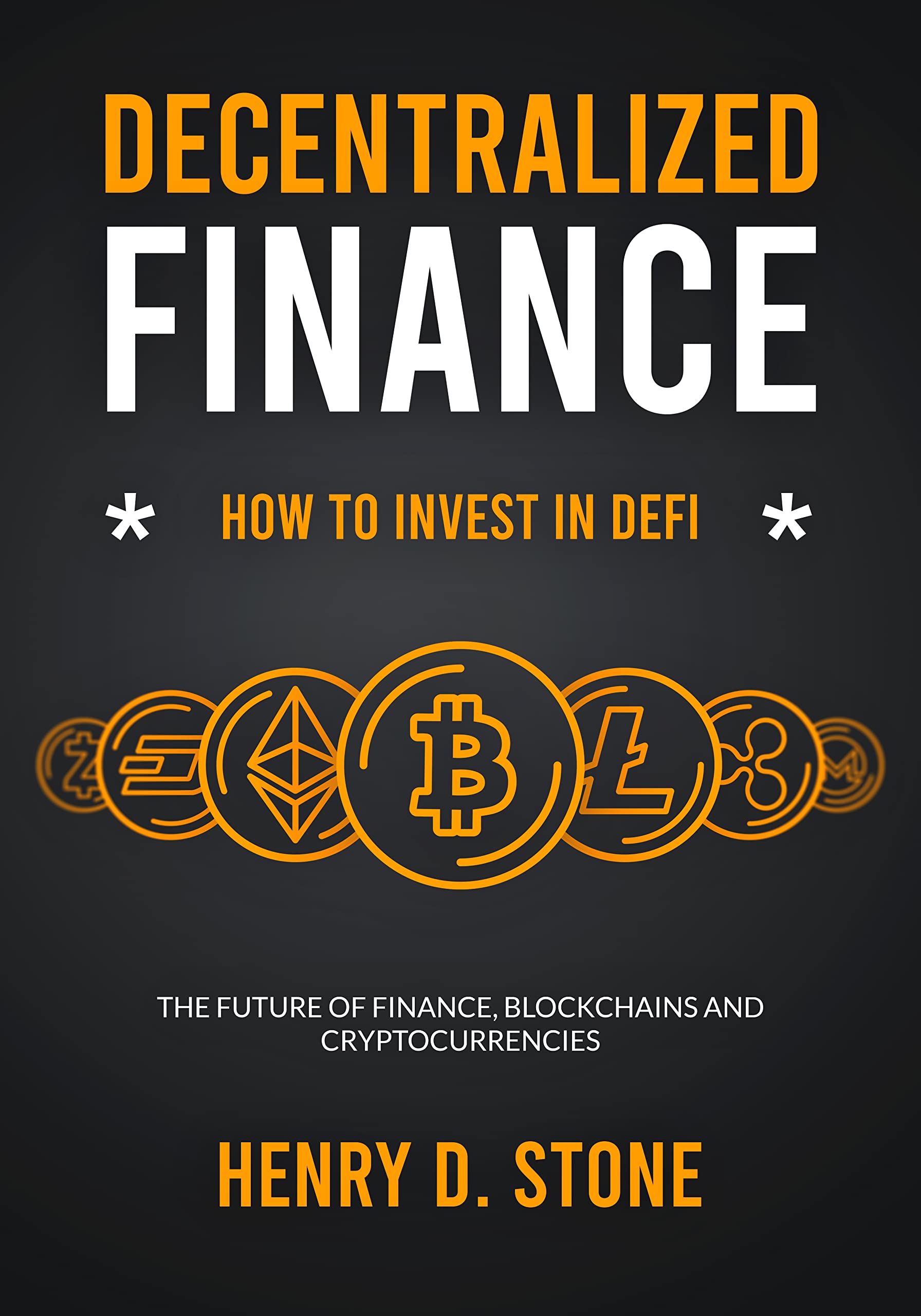 Decentralized Finance: How to Invest in DeFi: The Future of Finance ...