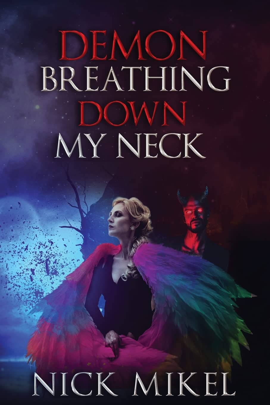 Demon Breathing Down My Neck by Nick Mikel | Goodreads