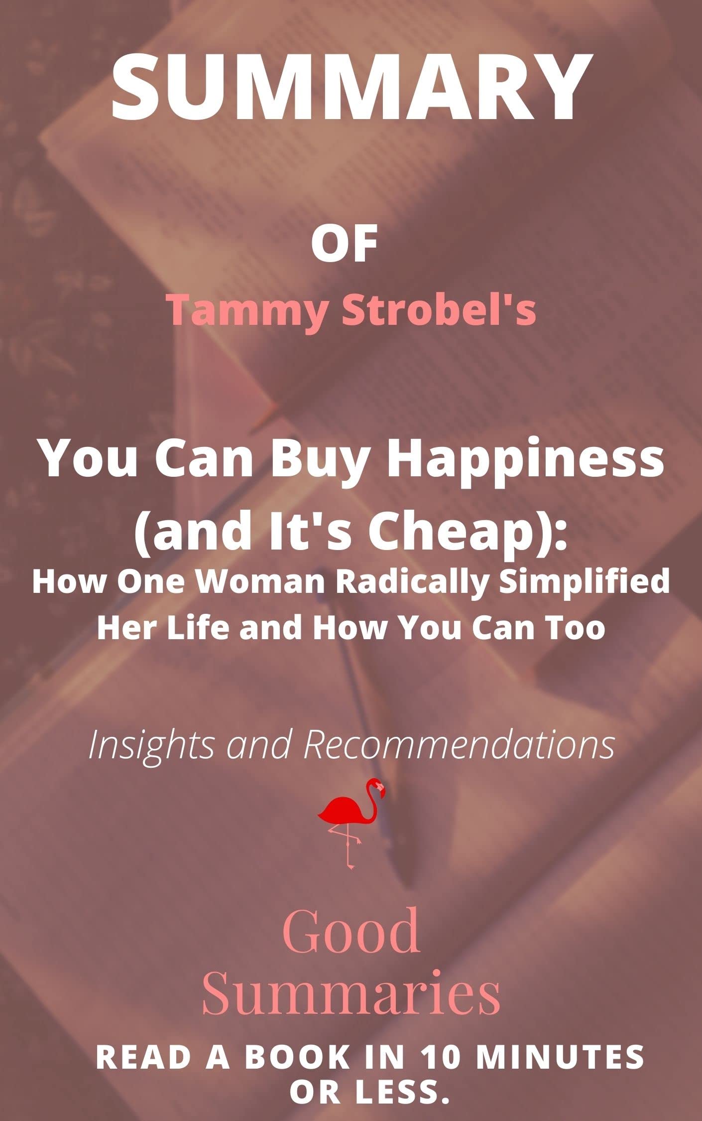 Summary of Tammy Strobel's Book: You Can Buy Happiness (and It's Cheap): How One Woman Radically ...