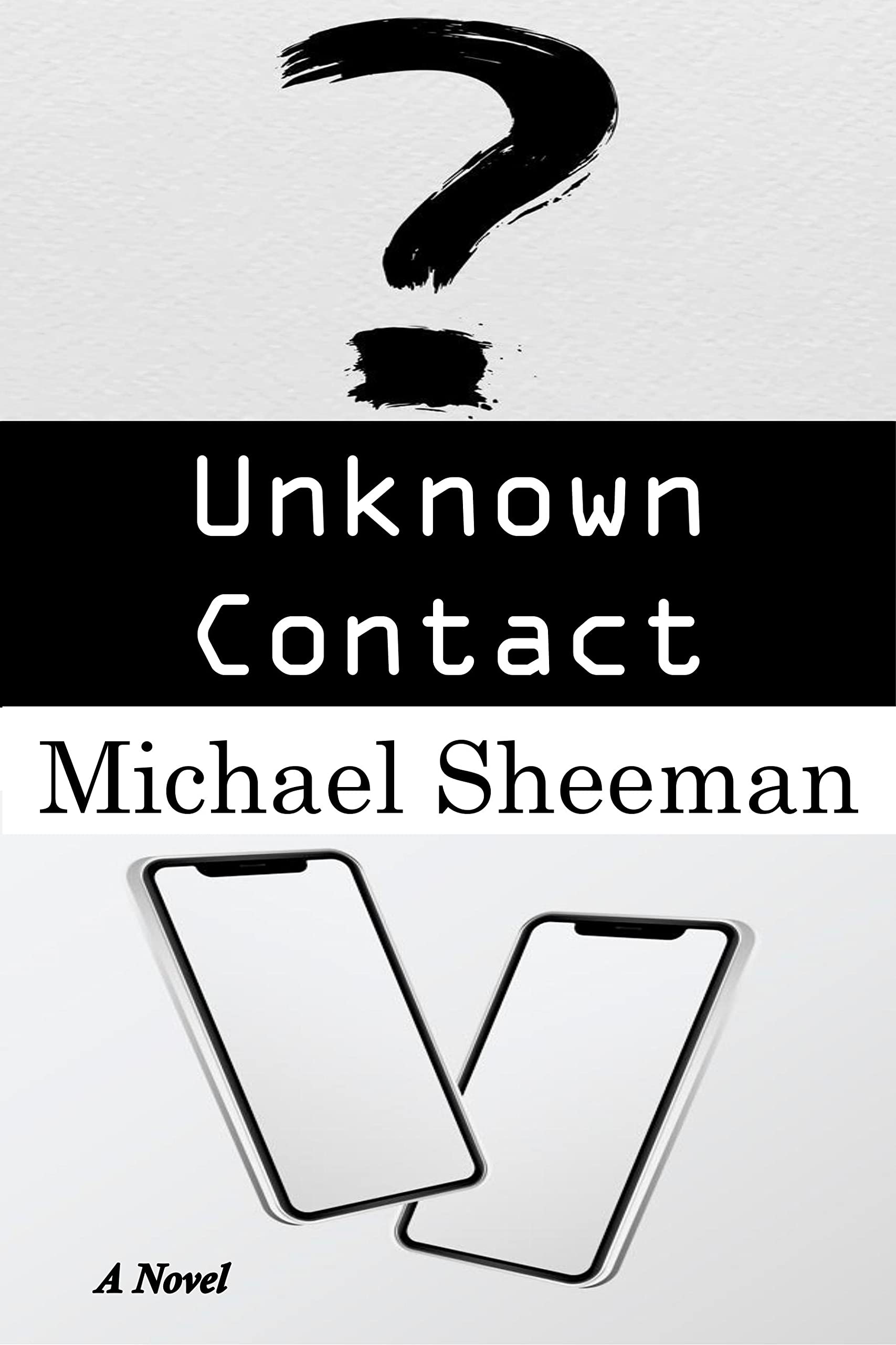 Unknown Contact by Michael Sheeman | Goodreads