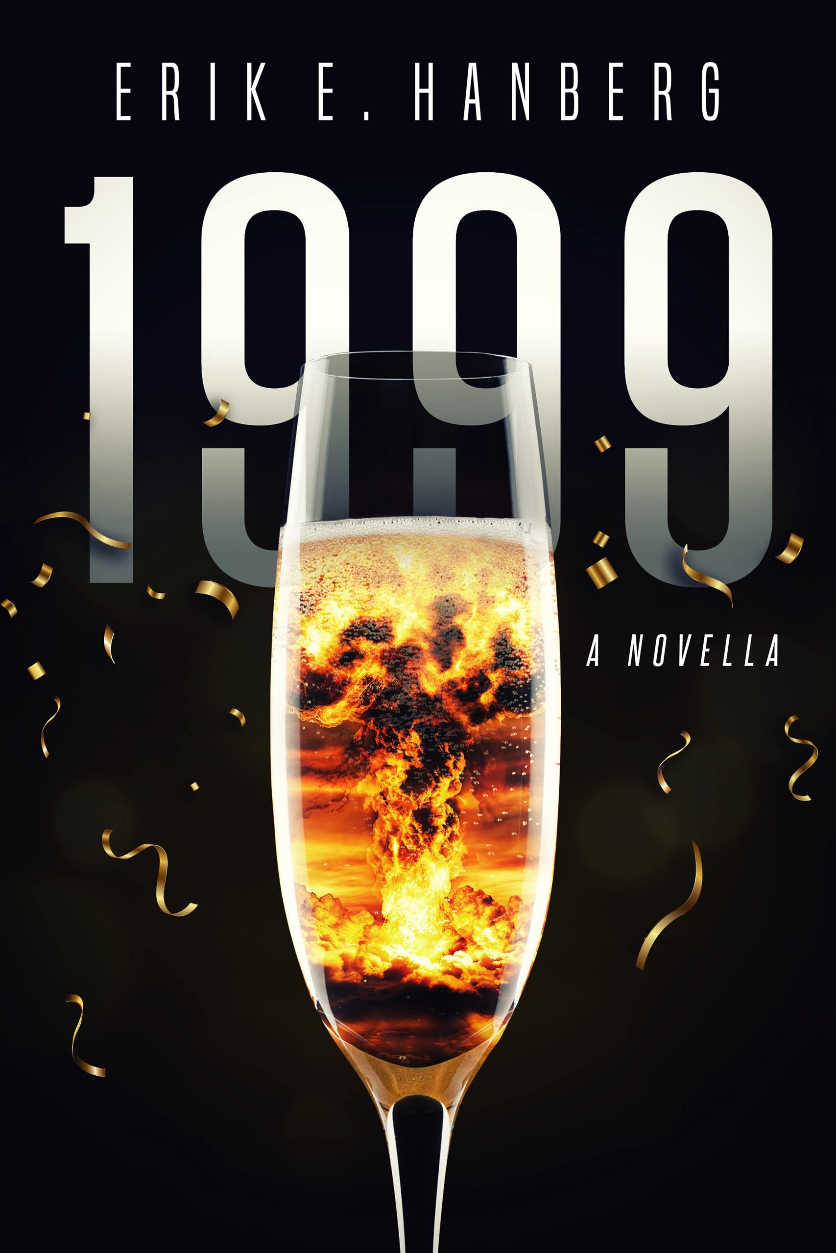 1999: A Novella by Erik E. Hanberg | Goodreads