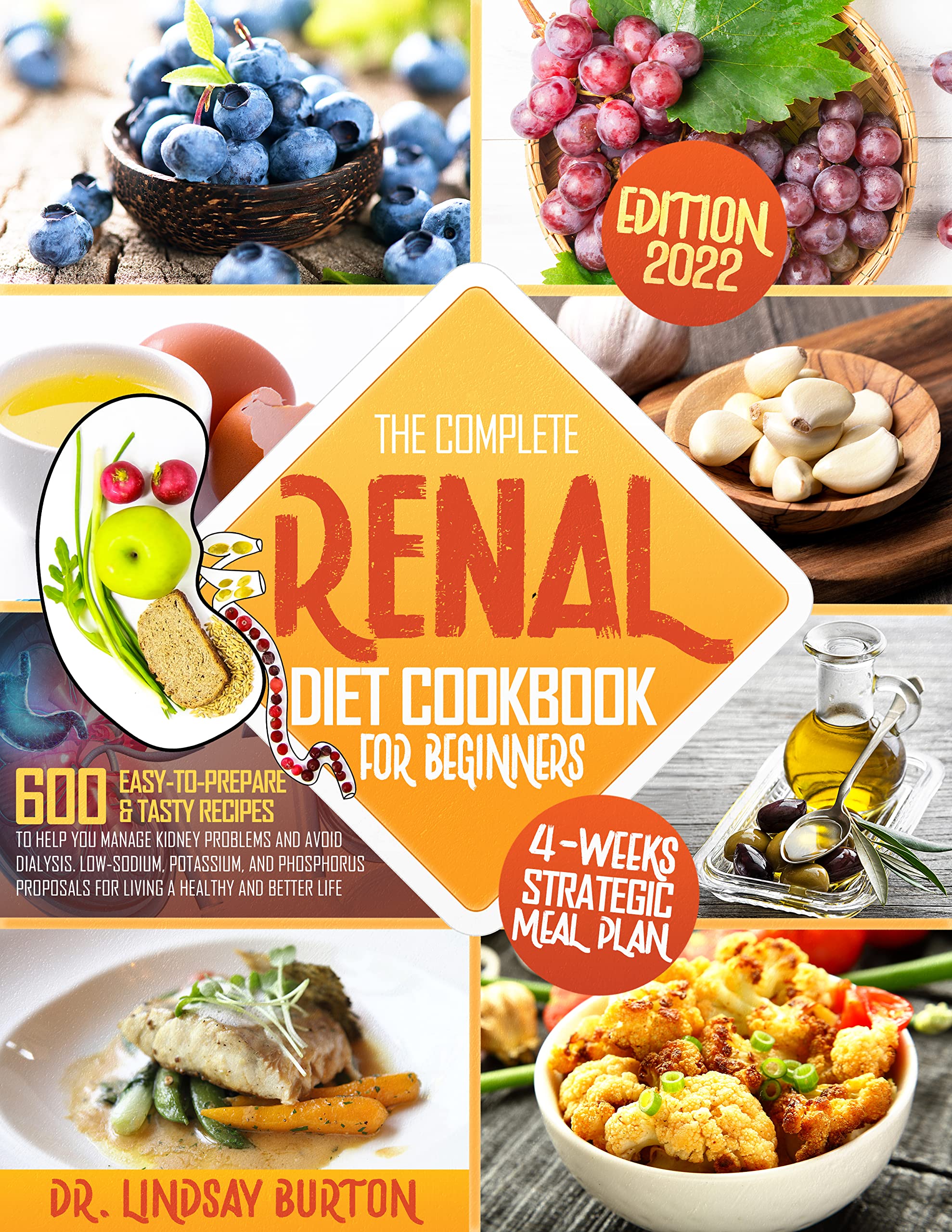 Renal Diet Cookbook for Beginners: 600+ Easy-to-Prepare & Tasty Recipes to Help You Manage ...