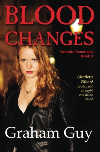 Blood Changes (Vampire Sanctuary) by Graham Guy | Goodreads