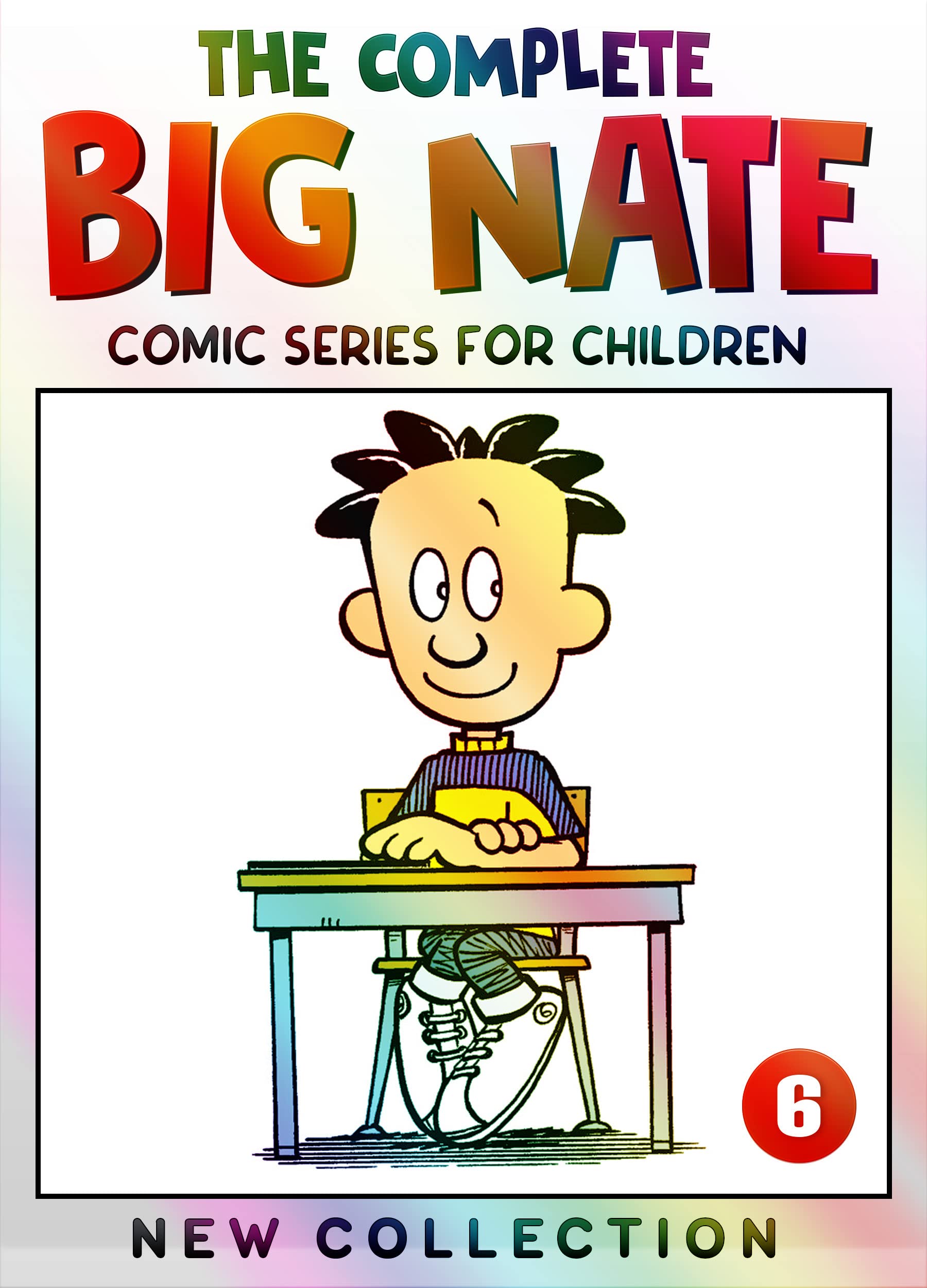 The Complete Big-Nate Comic: Collection 6 The Complete Funny Great ...
