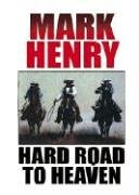 Hard Road to Heaven by Mark Henry | Goodreads