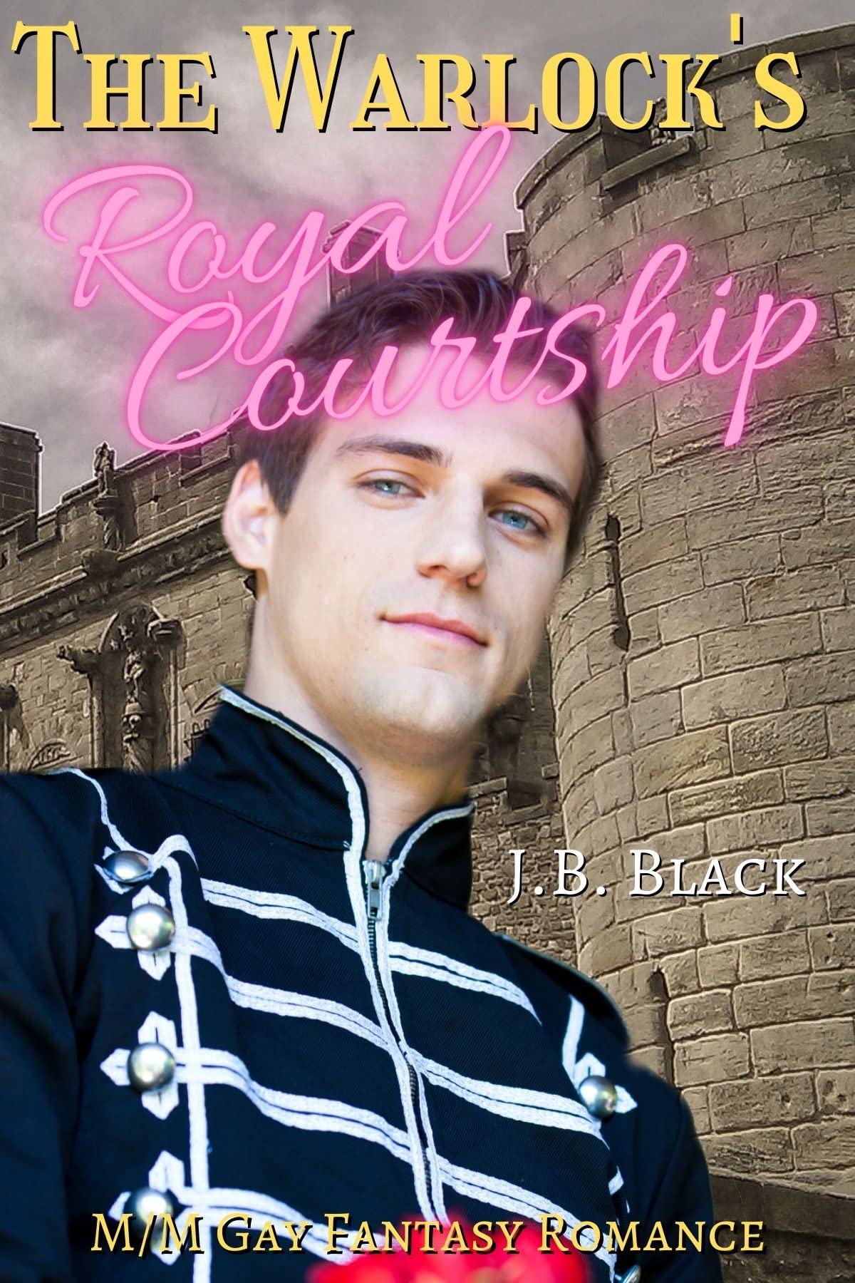 The Warlock s Royal Courtship Warlock s Fated Mate By J B Black