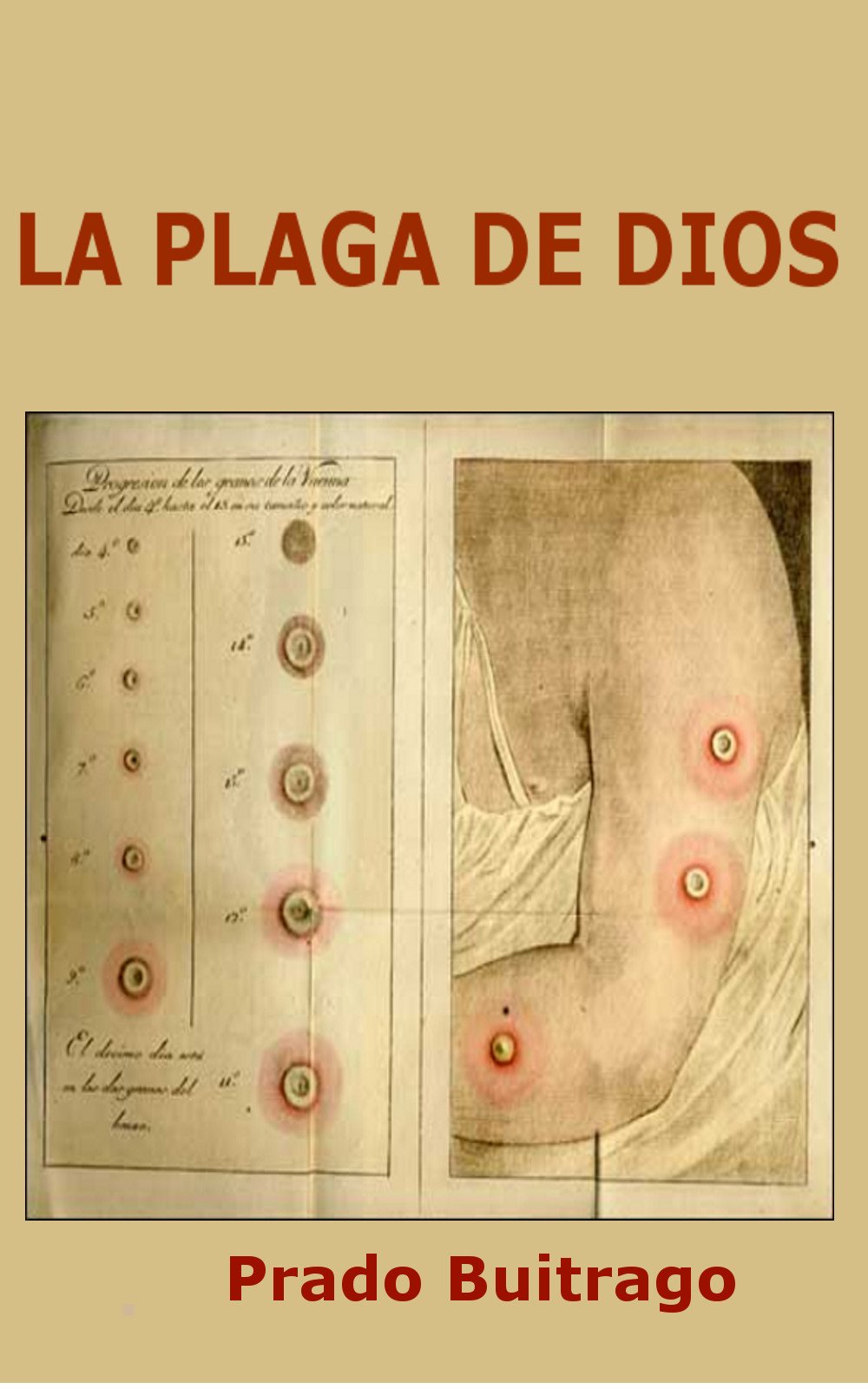 La plaga de Dios (Spanish Edition) by Prado Buitrago Laguna | Goodreads
