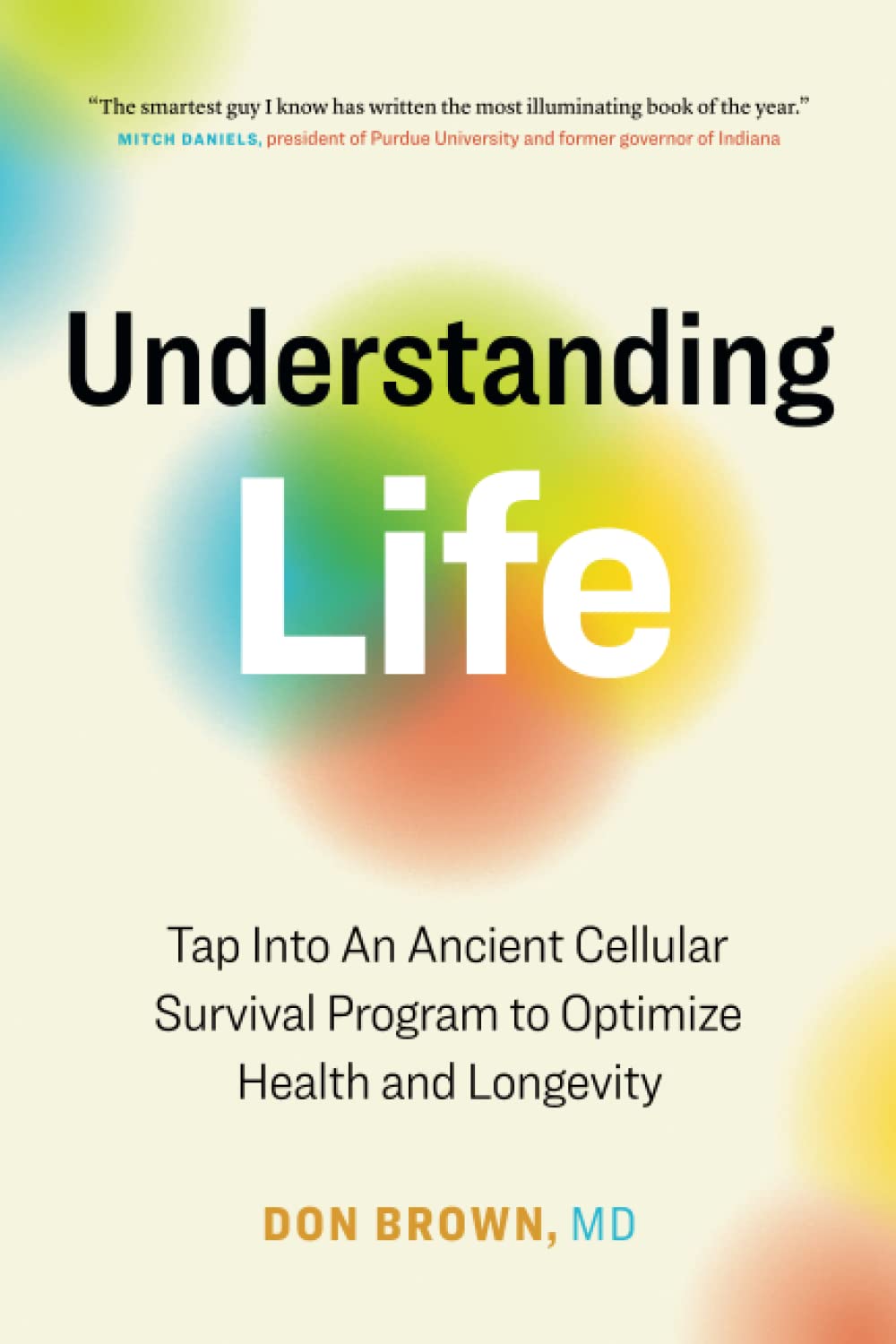 Understanding Life: Tap Into An Ancient Cellular Survival Program to ...