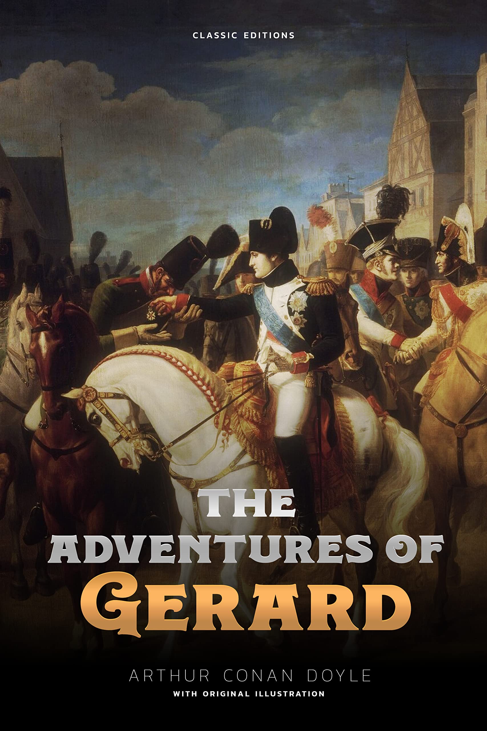 The Adventures of Gerard: by Arthur Conan Doyle with Original ...