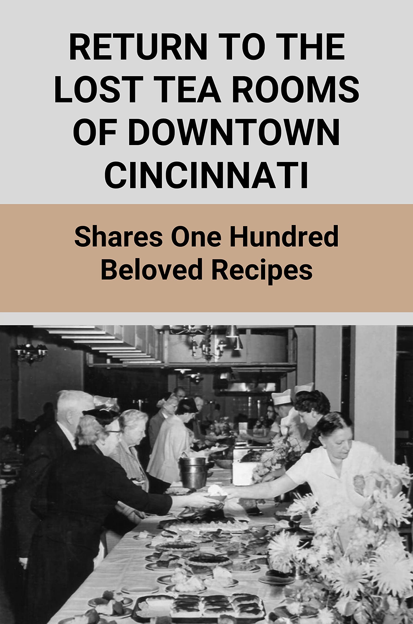 Return To The Lost Tea Rooms Of Downtown Cincinnati: Shares One Hundred ...
