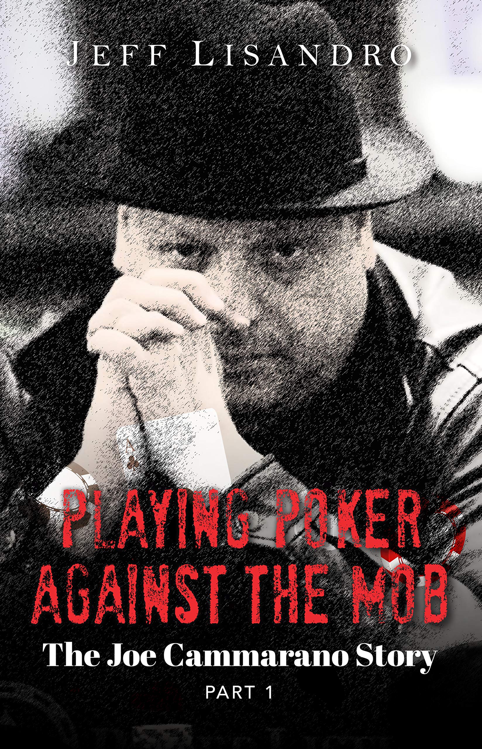 Playing Poker Against The Mob: The Joe Cammarano Story: Volume 1 by ...