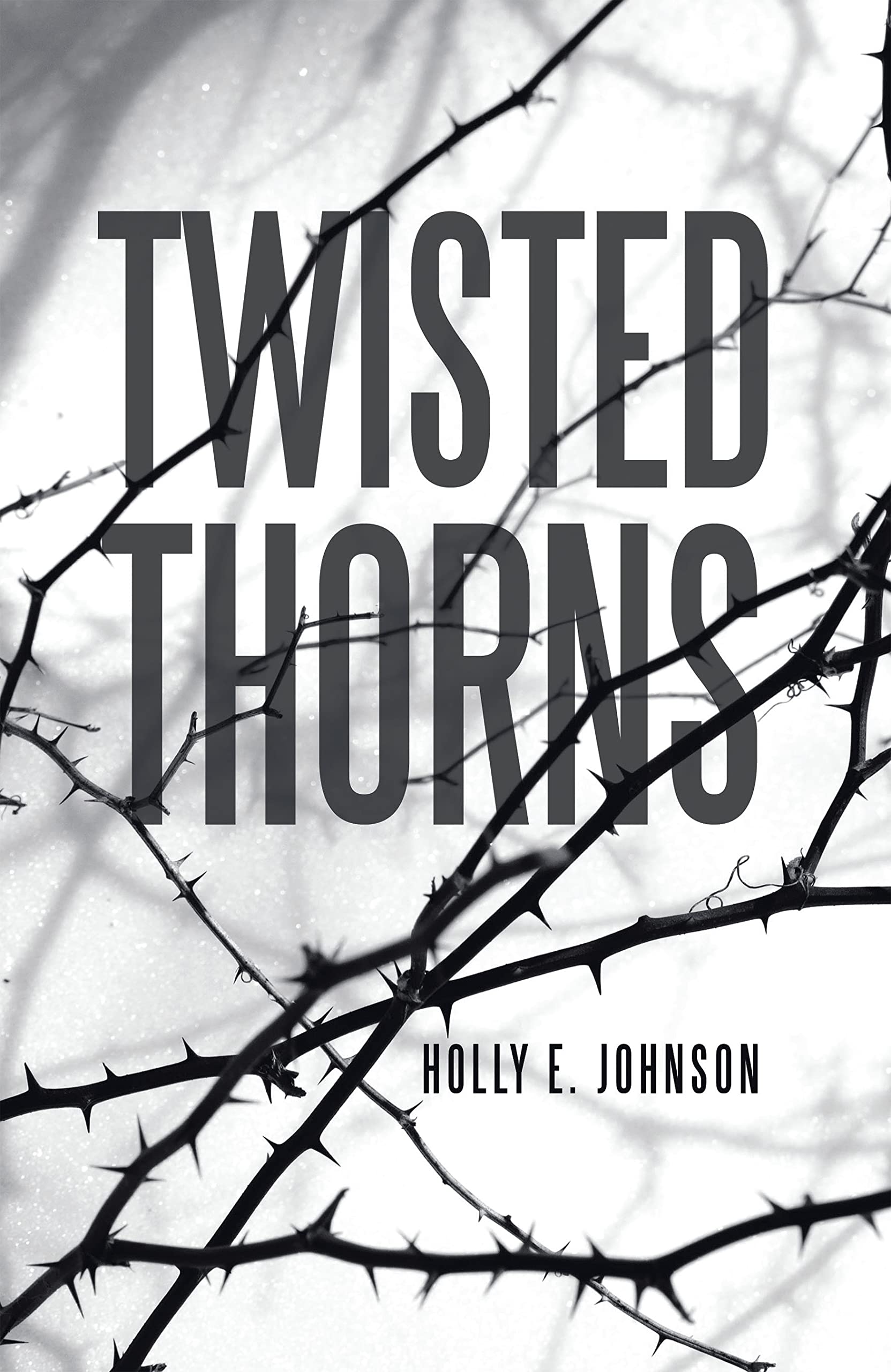 Twisted Thorns by Holly E. Johnson | Goodreads