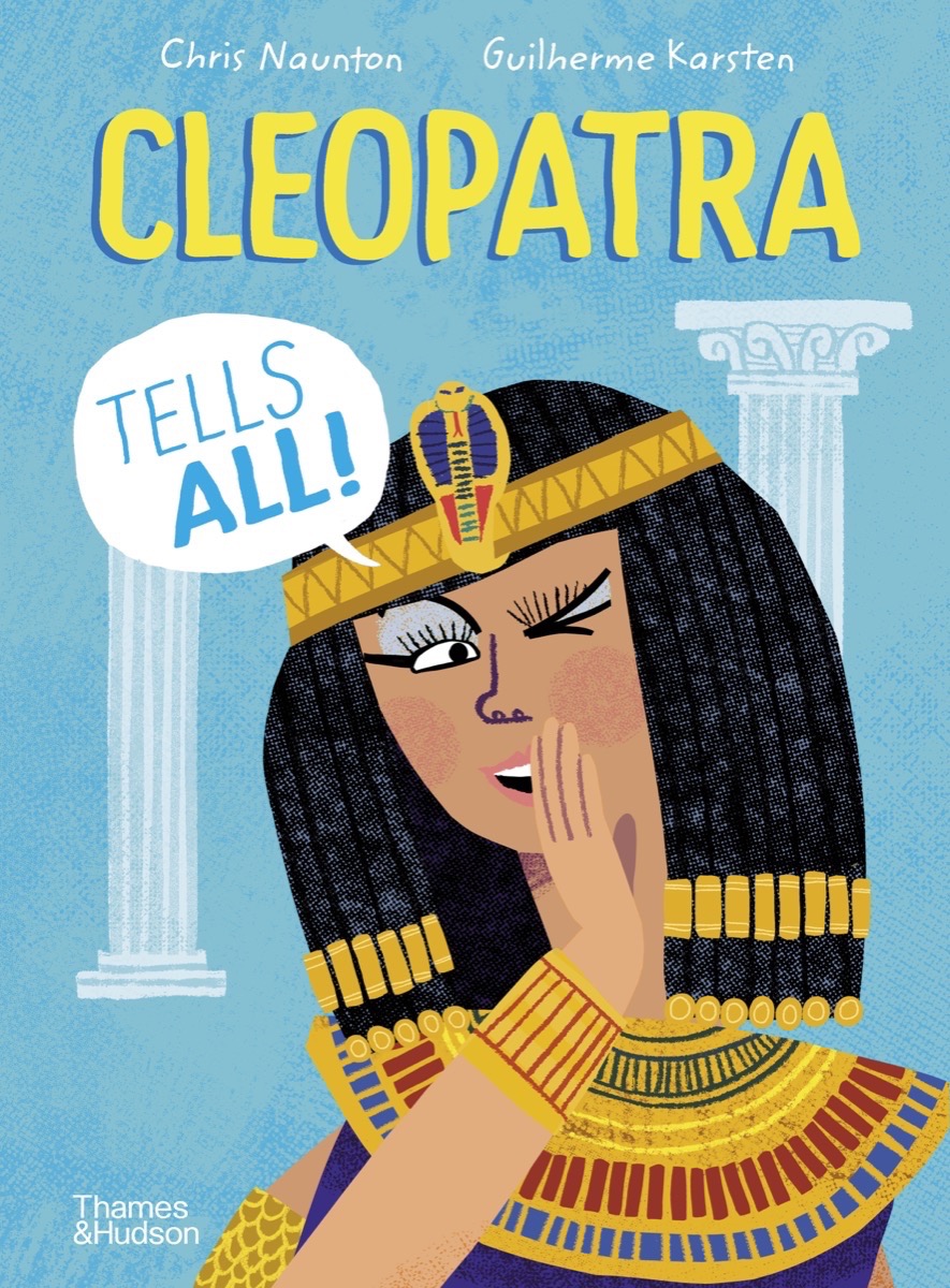 Cleopatra Tells All! (History Speaks, 1) by Chris Naunton | Goodreads