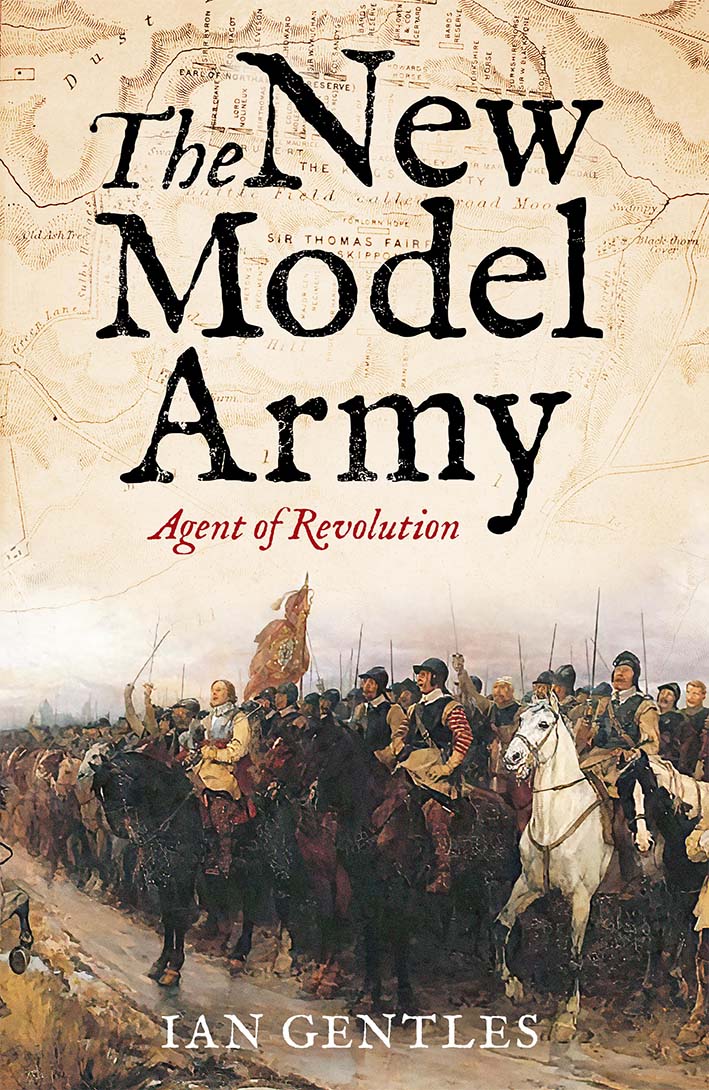 The New Model Army: Agent of Revolution by Ian Gentles | Goodreads