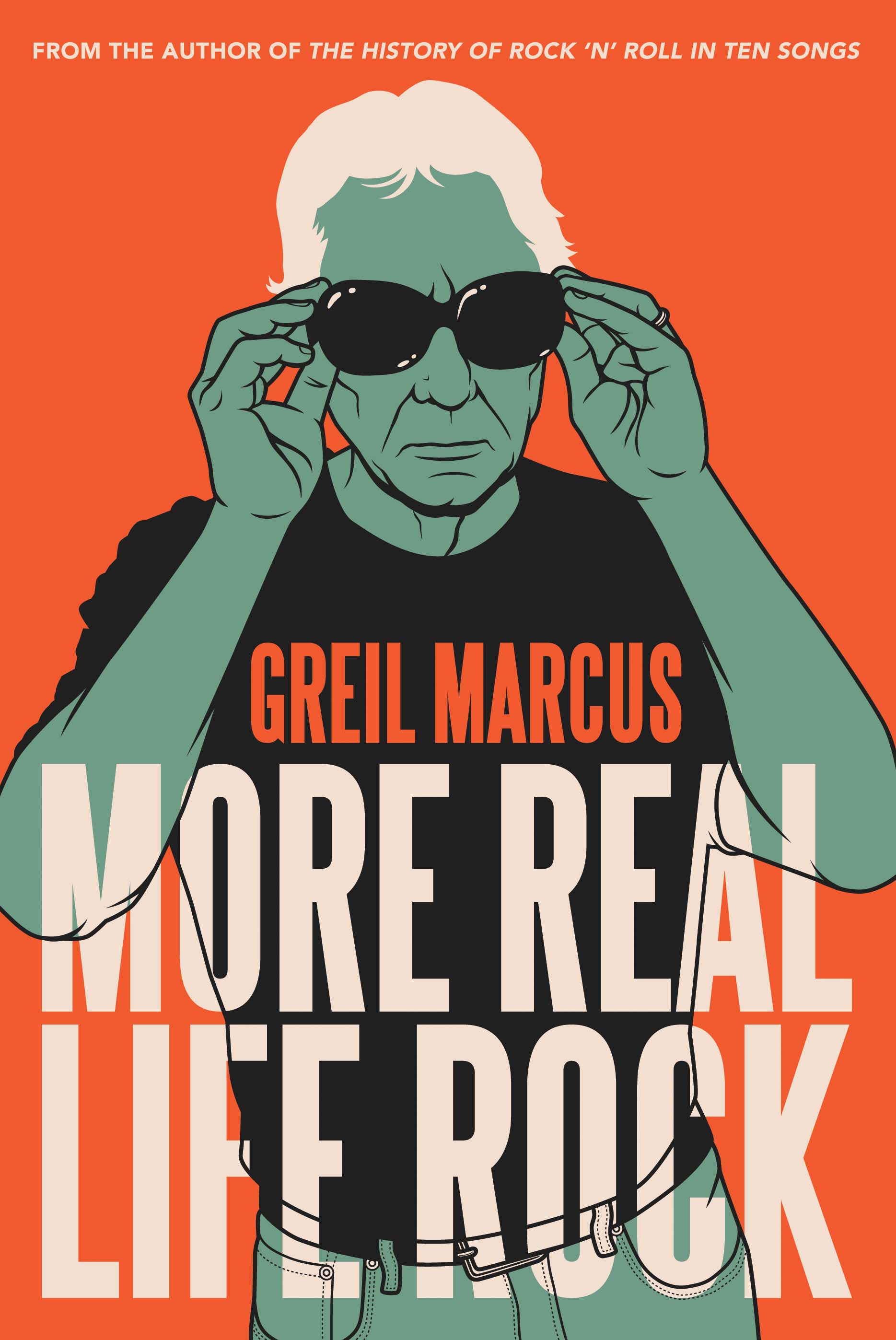 More Real Life Rock: The Wilderness Years, 2014–2021 by Greil Marcus ...