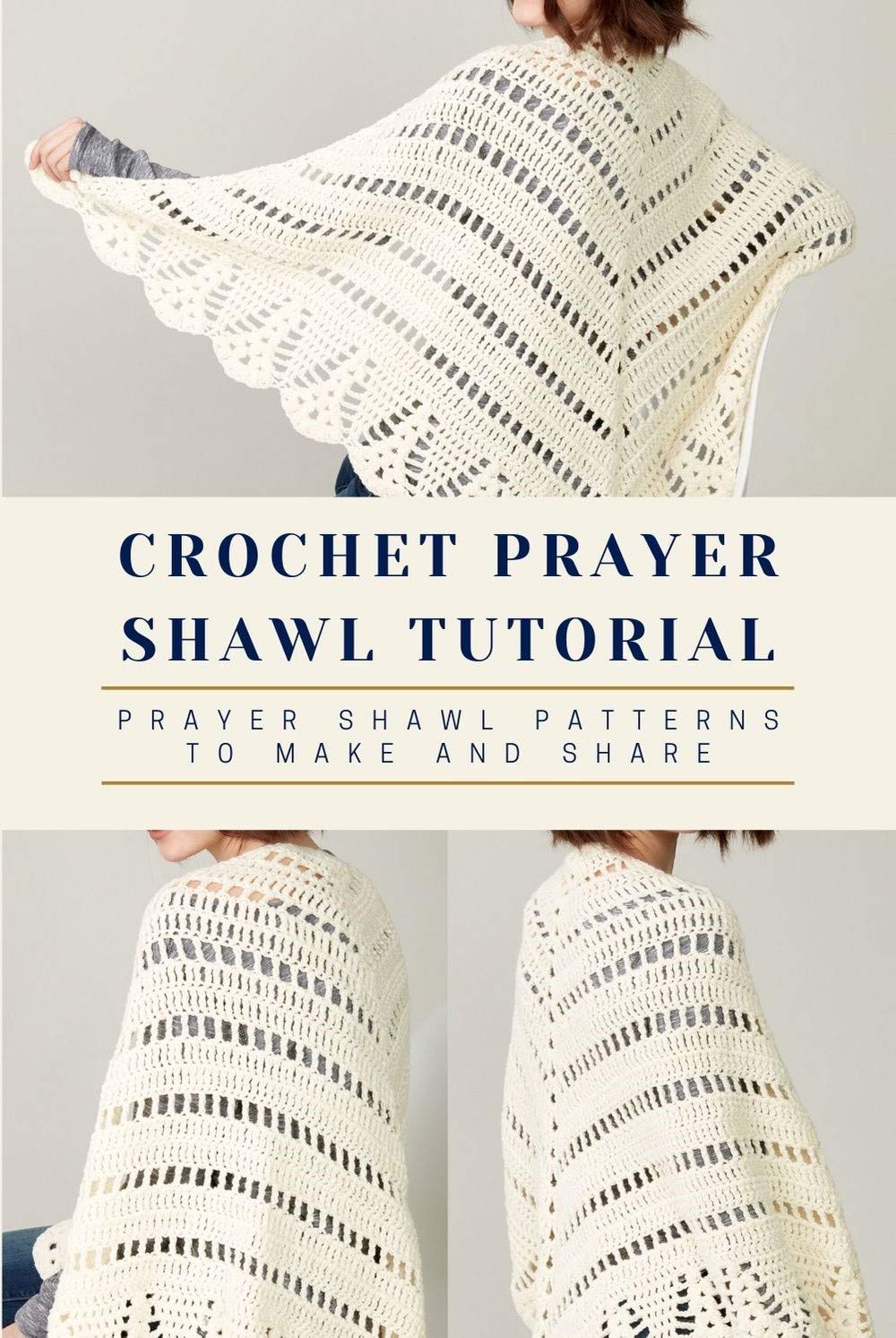 Crochet Prayer Shawl Tutorial: Prayer Shawl Patterns to Make and Share: Prayer Shawl Crochet ...