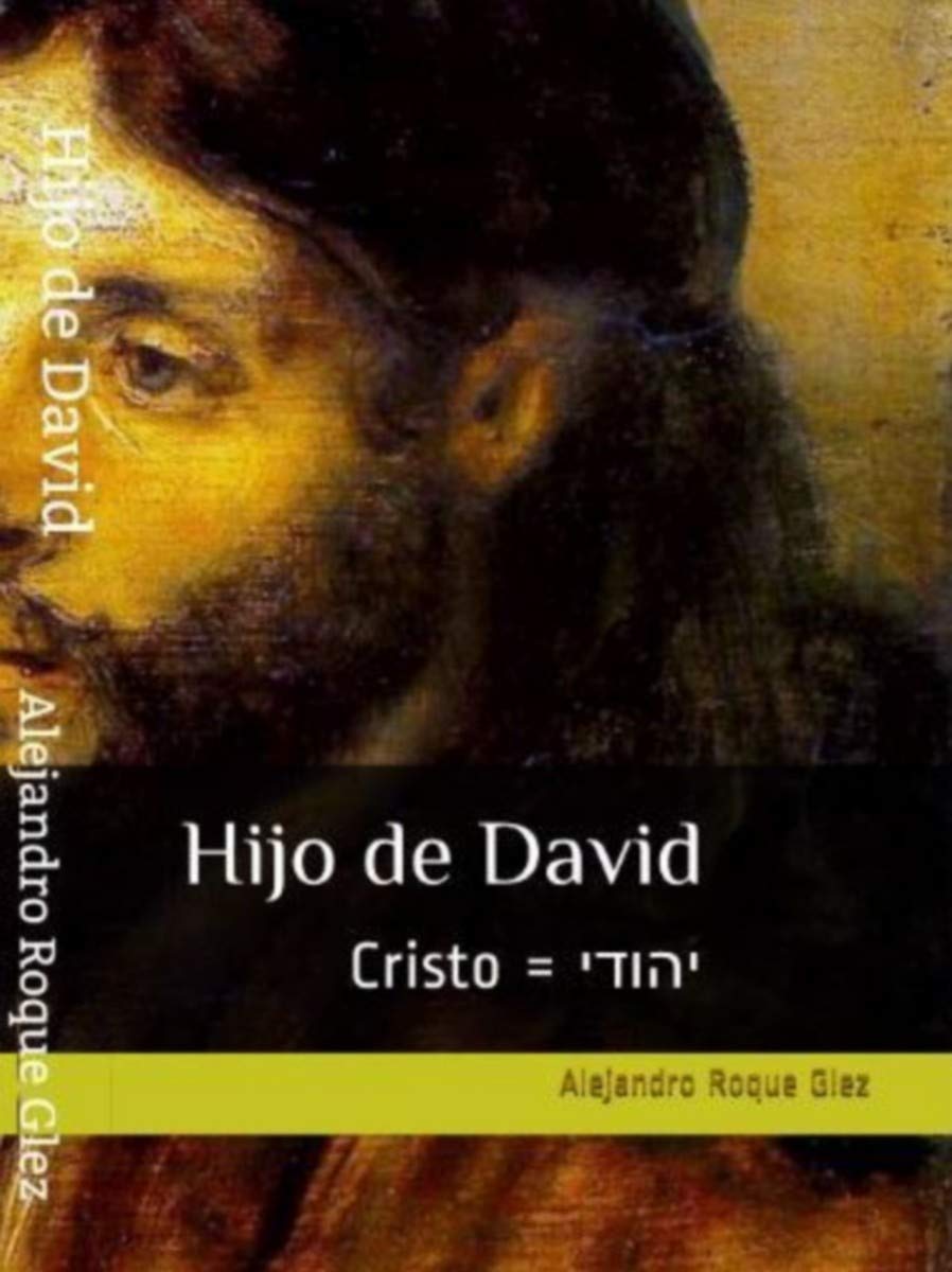 Hijo de David. Cristo = יהודי by Alejandro Roque Glez | Goodreads