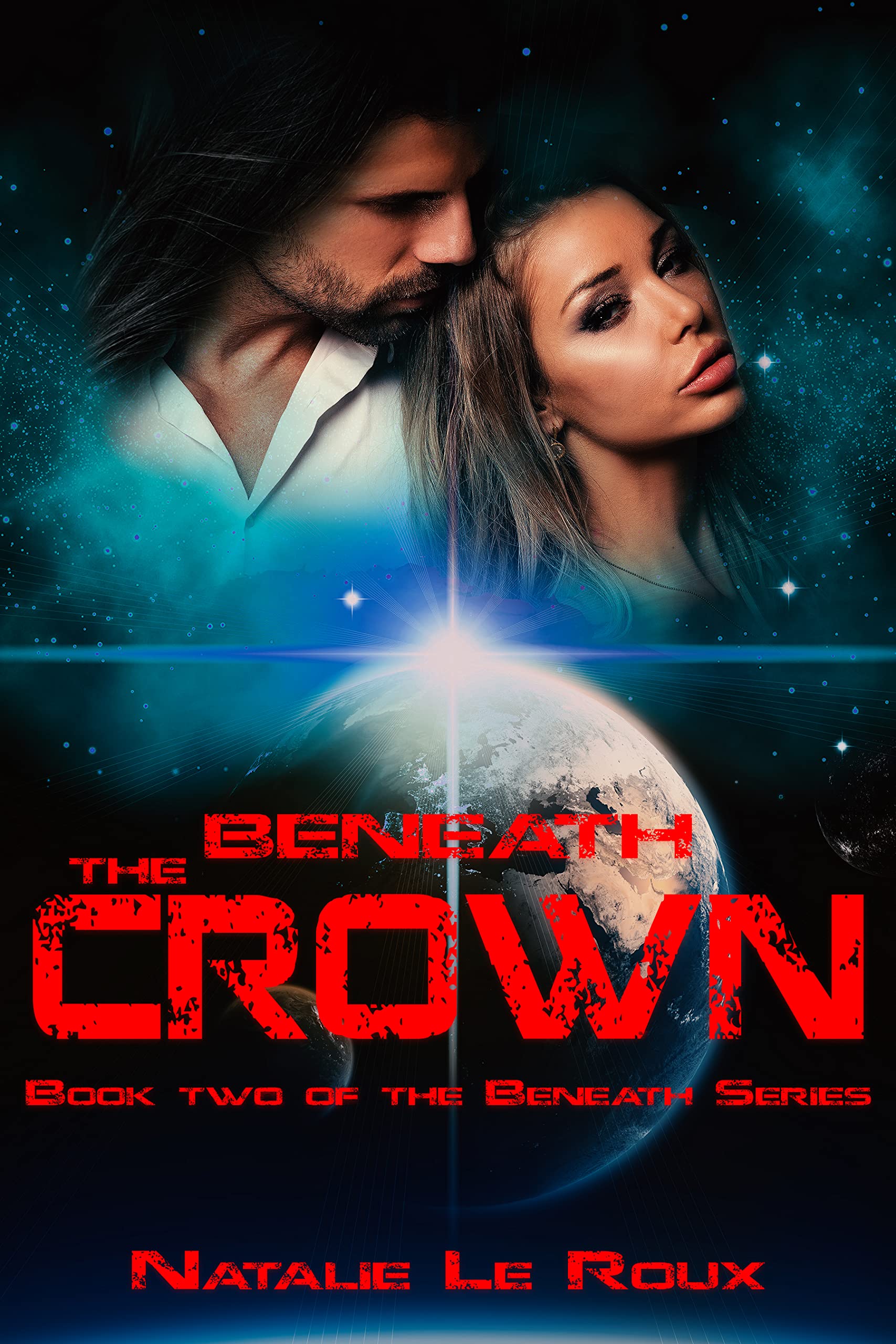 Beneath The Crown (Beneath Series Book 2) by Natalie Le Roux | Goodreads